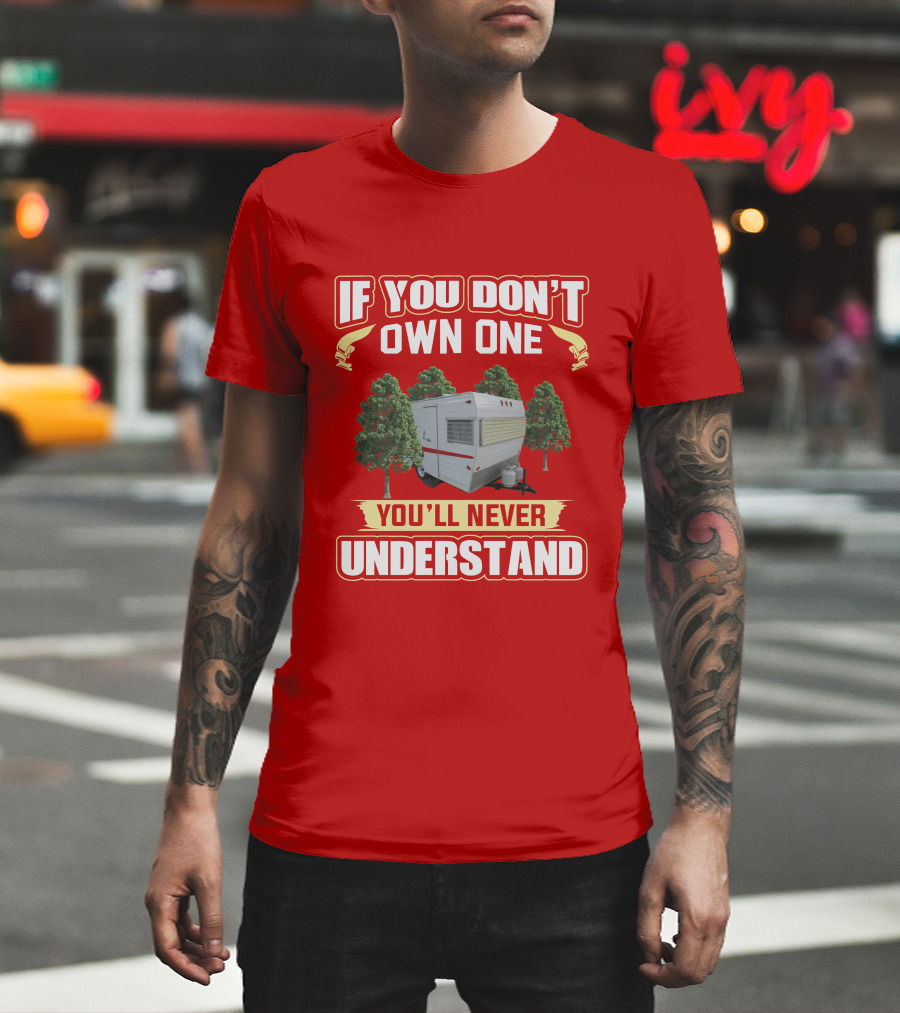 If You Don't Own One You'll Never Understand Shasta 1500 Camper T-Shirt