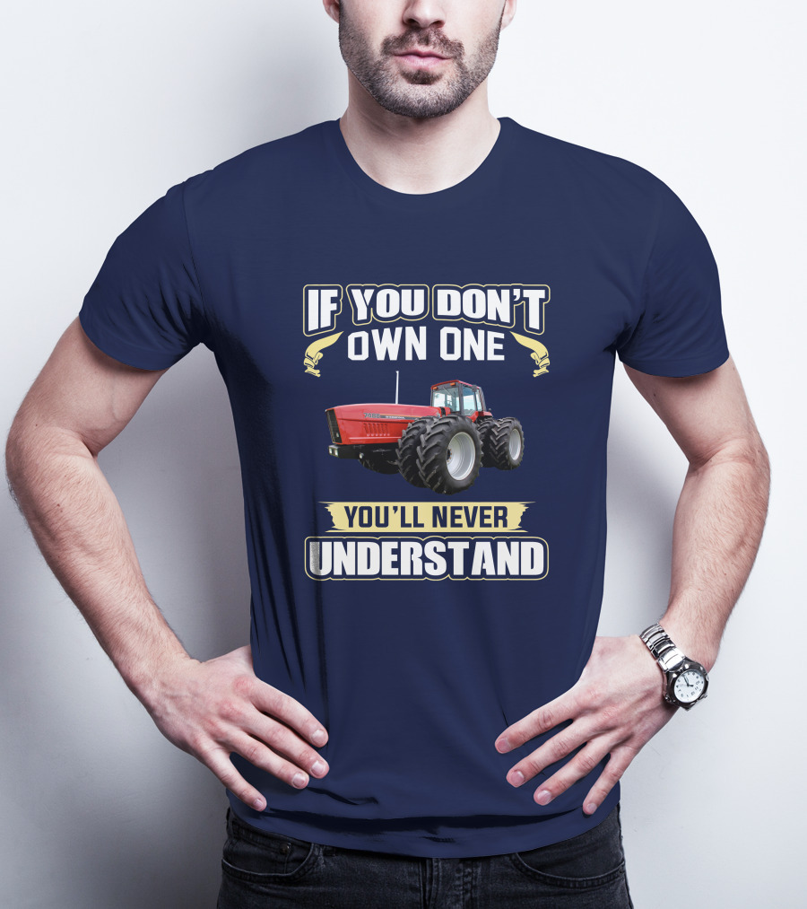 If You Don't Own One You'll Never Understand IHC 7488 T-Shirt