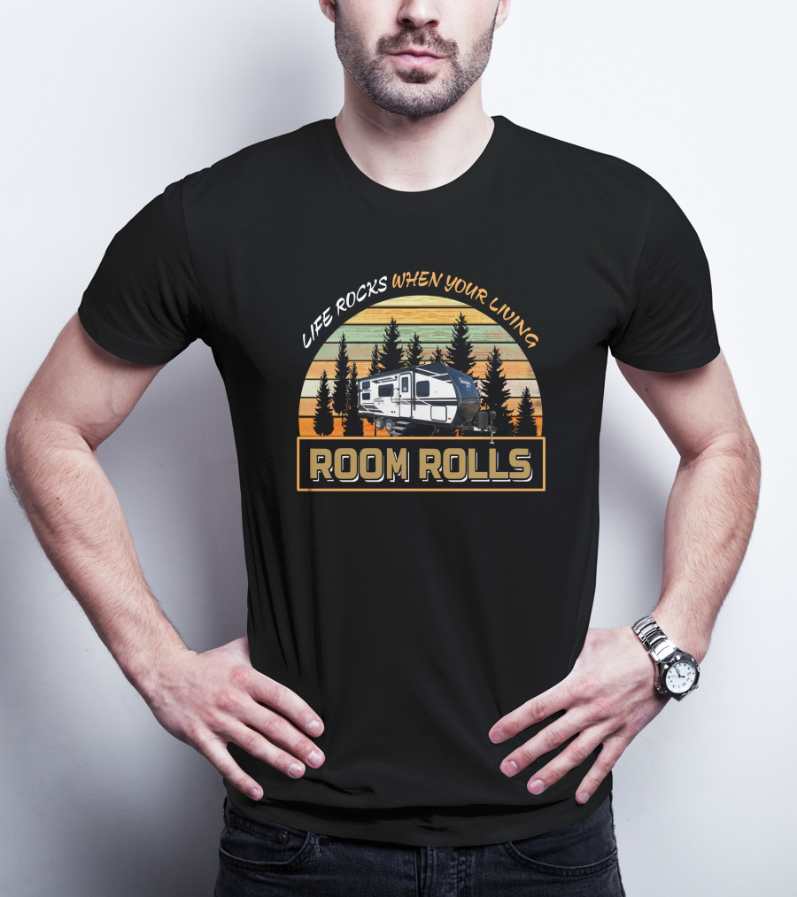 Life Rocks When Your Living Room Rolls Imagine XLS 21 BHE Camper Adventure T-Shirt