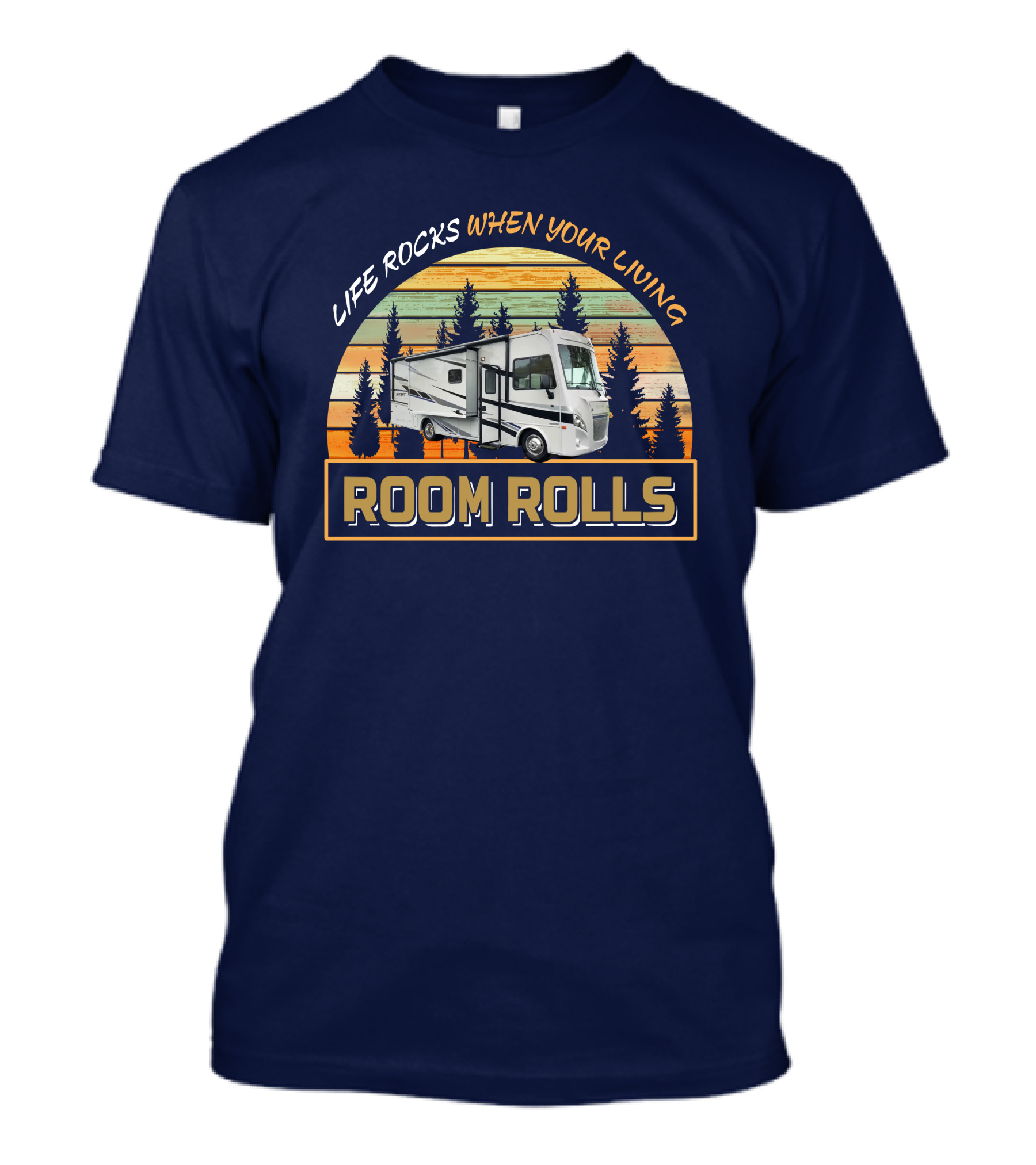 Room Rolls Life Rocks When Your Living Winnebago Intent 28Y T-Shirt