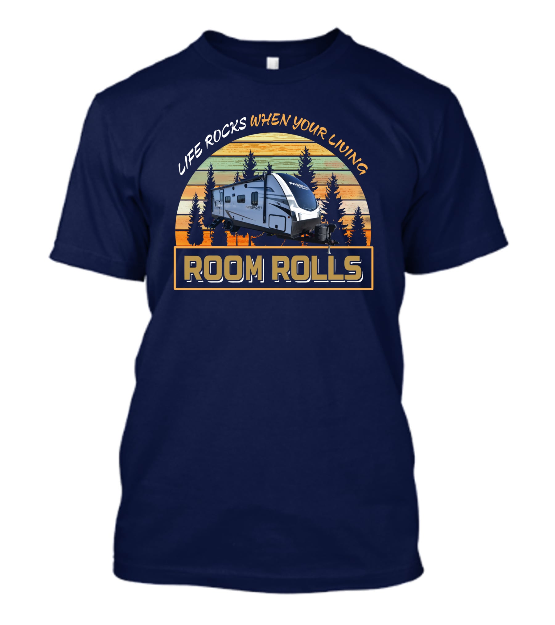 Life Rocks When Your Living Room Rolls Passport 2400 T-Shirt