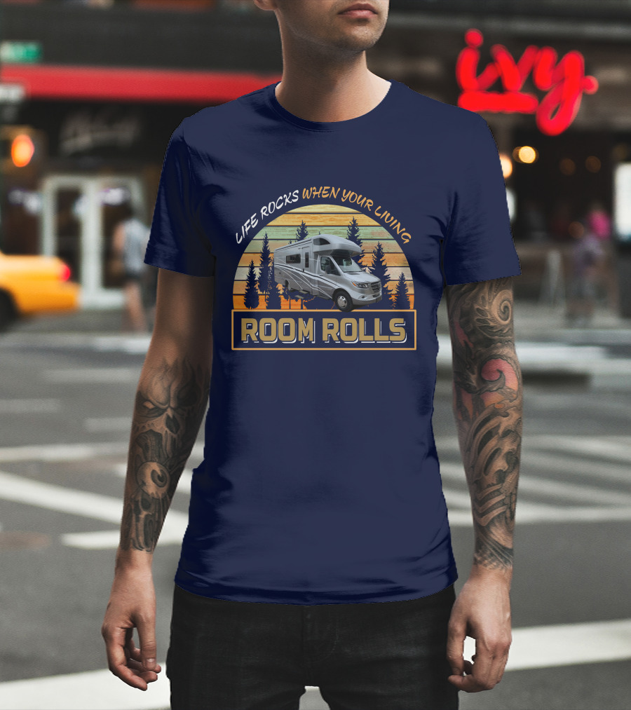 LIFE ROCKS WHEN YOUR LIVING ROOM ROLLS Winnebago Navion 24D T-Shirt