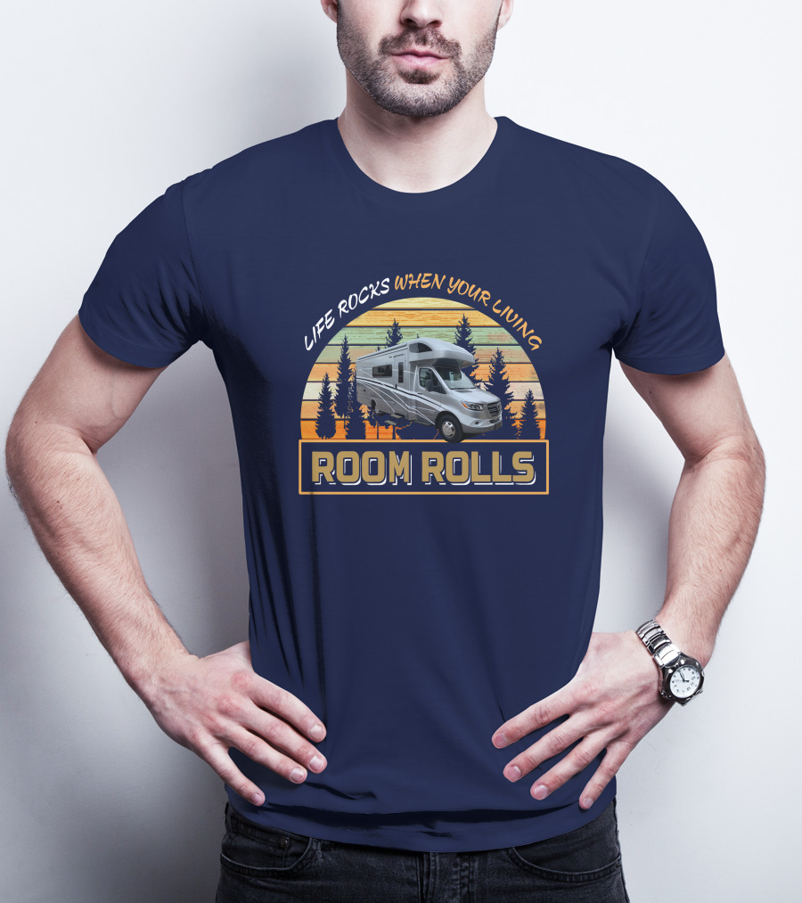 LIFE ROCKS WHEN YOUR LIVING ROOM ROLLS Winnebago Navion 24D T-Shirt