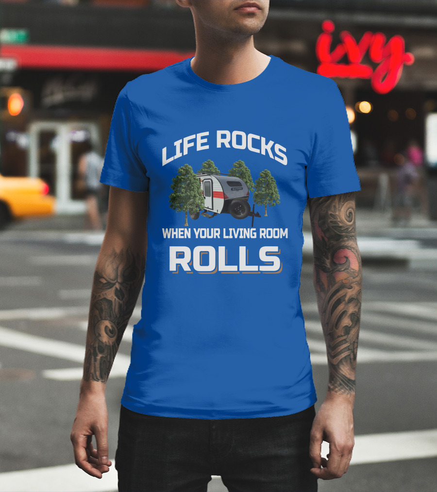 LIFE ROCKS WHEN YOUR LIVING ROOM ROLLS Sunray Sport Camper Adventure T-Shirt