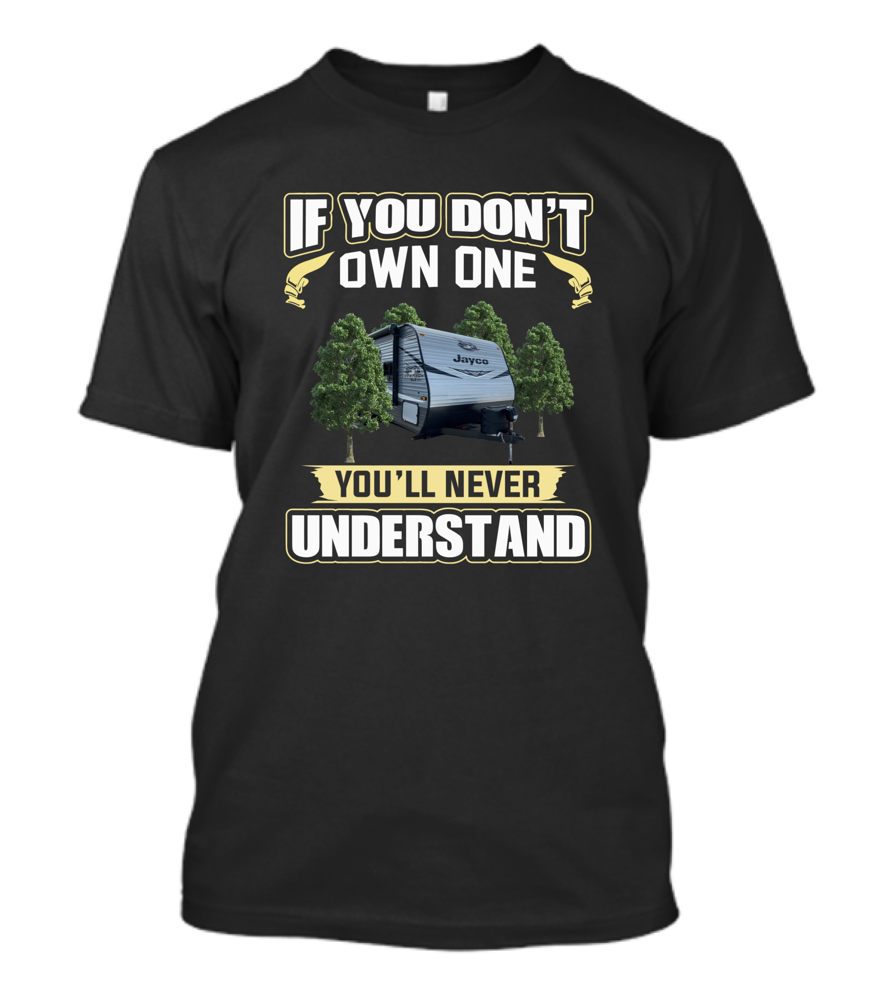 If You Don't Own One You'll Never Understand Jay Flight SLX Jayco T-Shirt