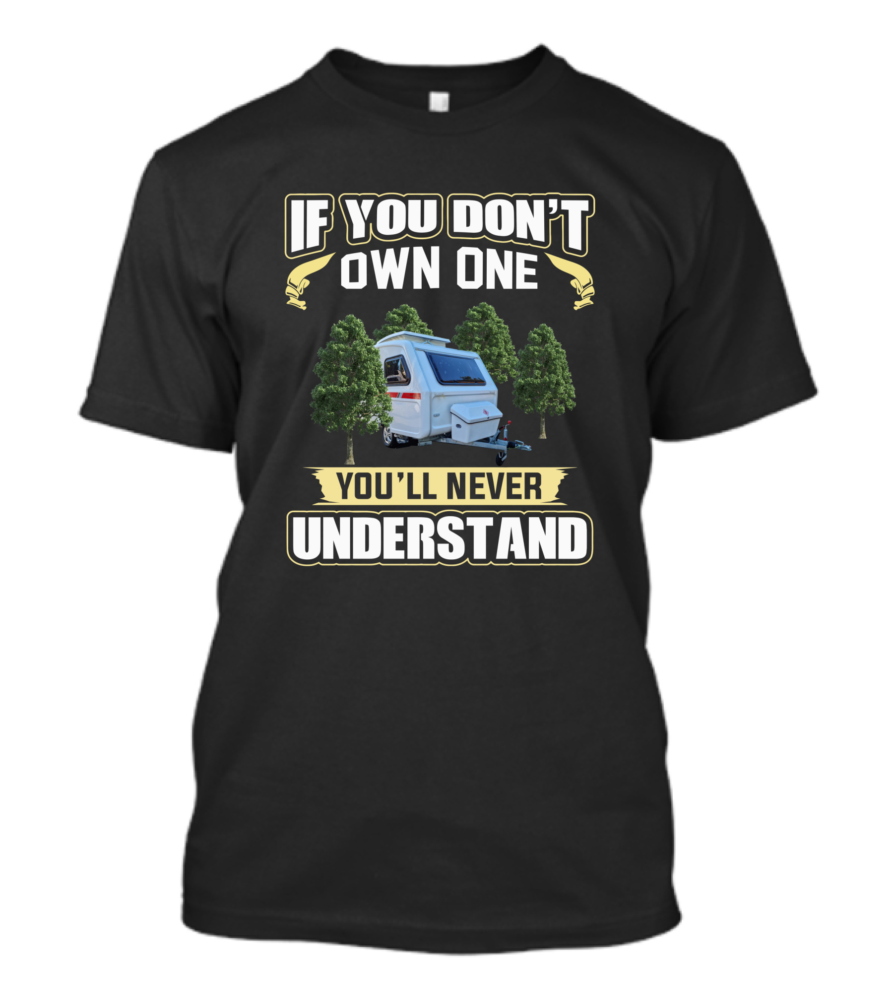 If You Don't Own One You'll Never Understand Freedom Microlite Camper T-Shirt