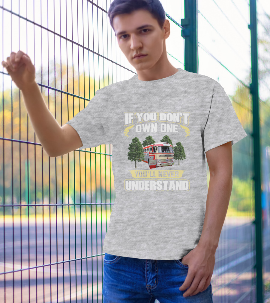 If You Don't Own One You'll Never Understand Gm -Pd 4103 T-Shirt