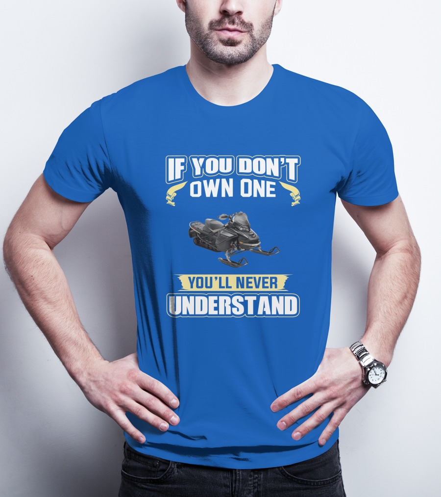 If You Don't Own One You'll Never Understand Ski-Doo Mach Z T-Shirt