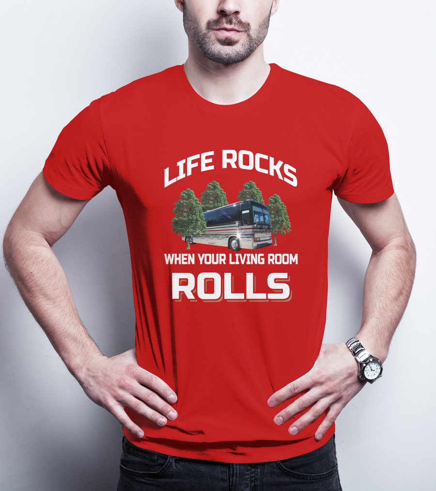LIFE ROCKS WHEN YOUR LIVING ROOM ROLLS Prevost Angola T-Shirt