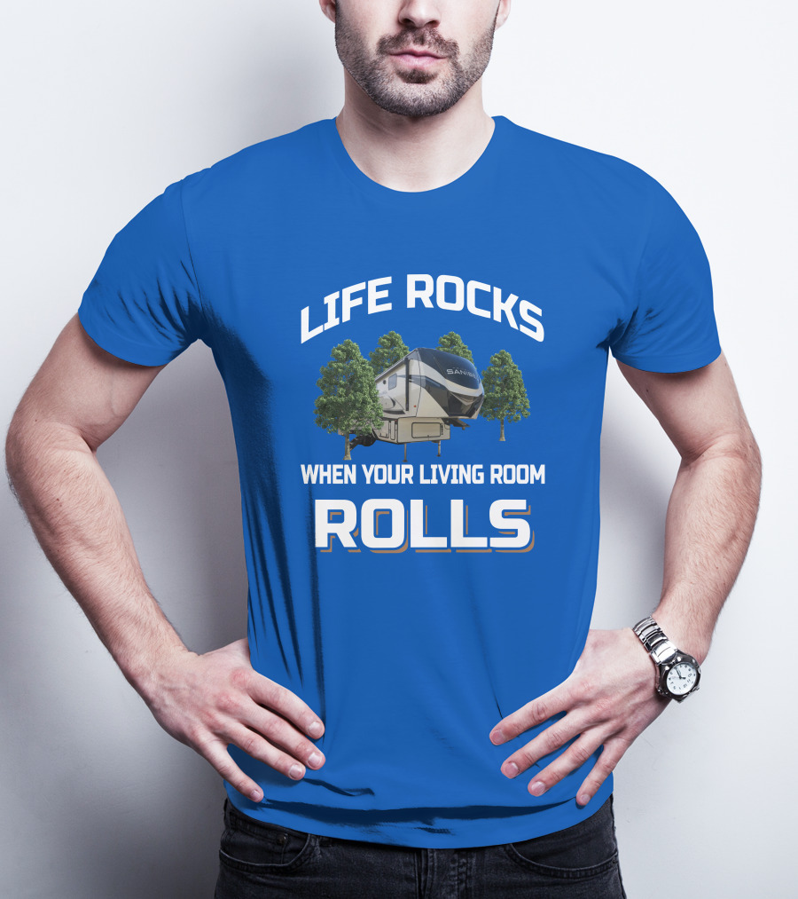 Life Rocks When Your Living Room Rolls Sanibel Rv T-Shirt