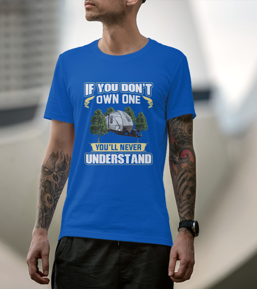 If You Don't Own One You'll Never Understand Cruiser MPG Camper Forest T-Shirt