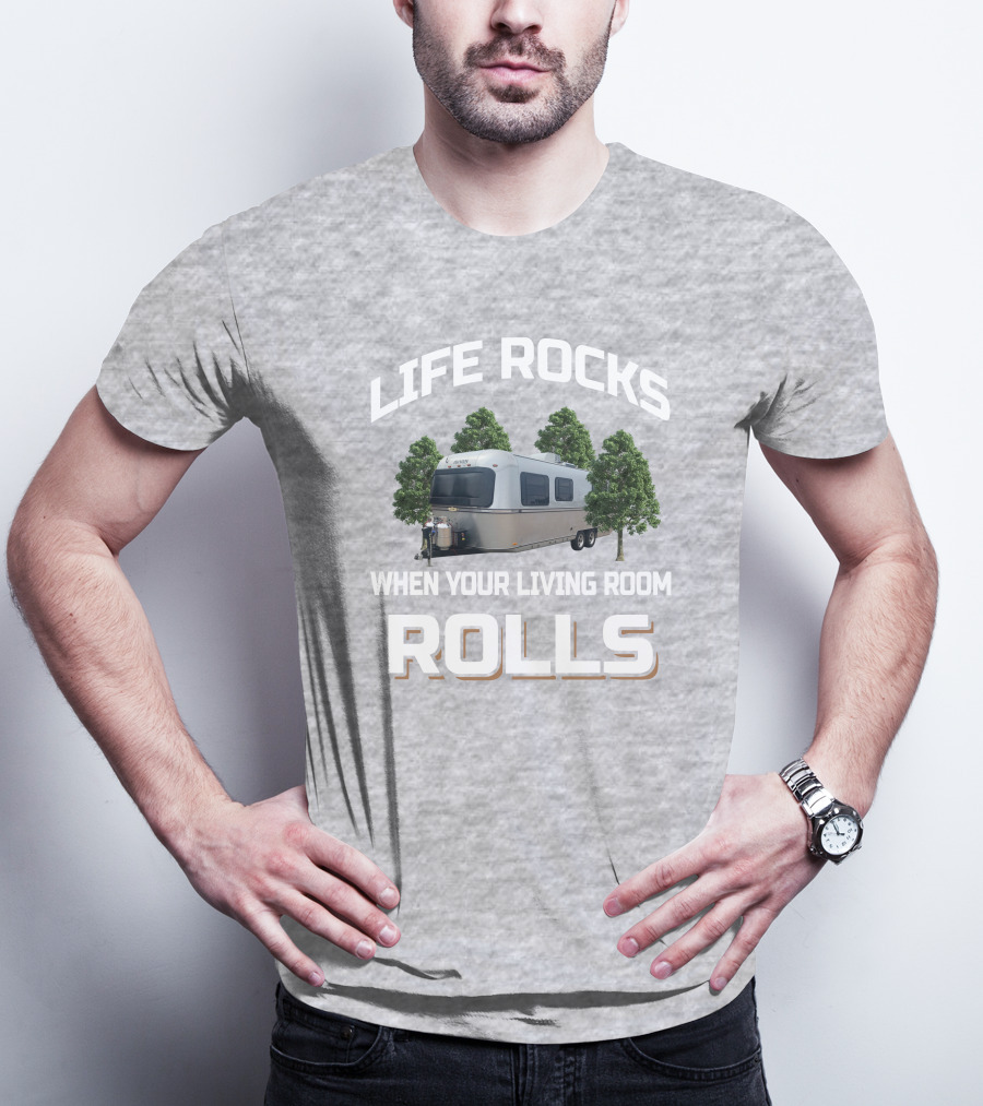 LIFE ROCKS WHEN YOUR LIVING ROOM ROLLS Avion Camper Trailer T-Shirt