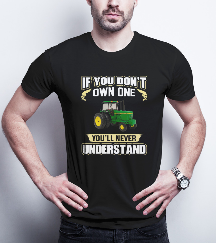 JD 4440 If You Don't Own One You'll Never Understand T-Shirt
