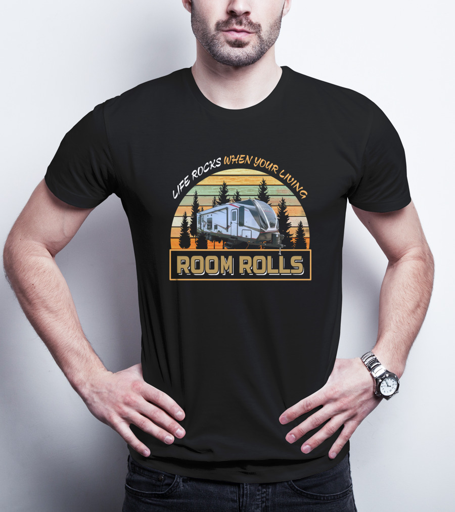 Life Rocks When Your Living Room Rolls 2916 T-Shirt