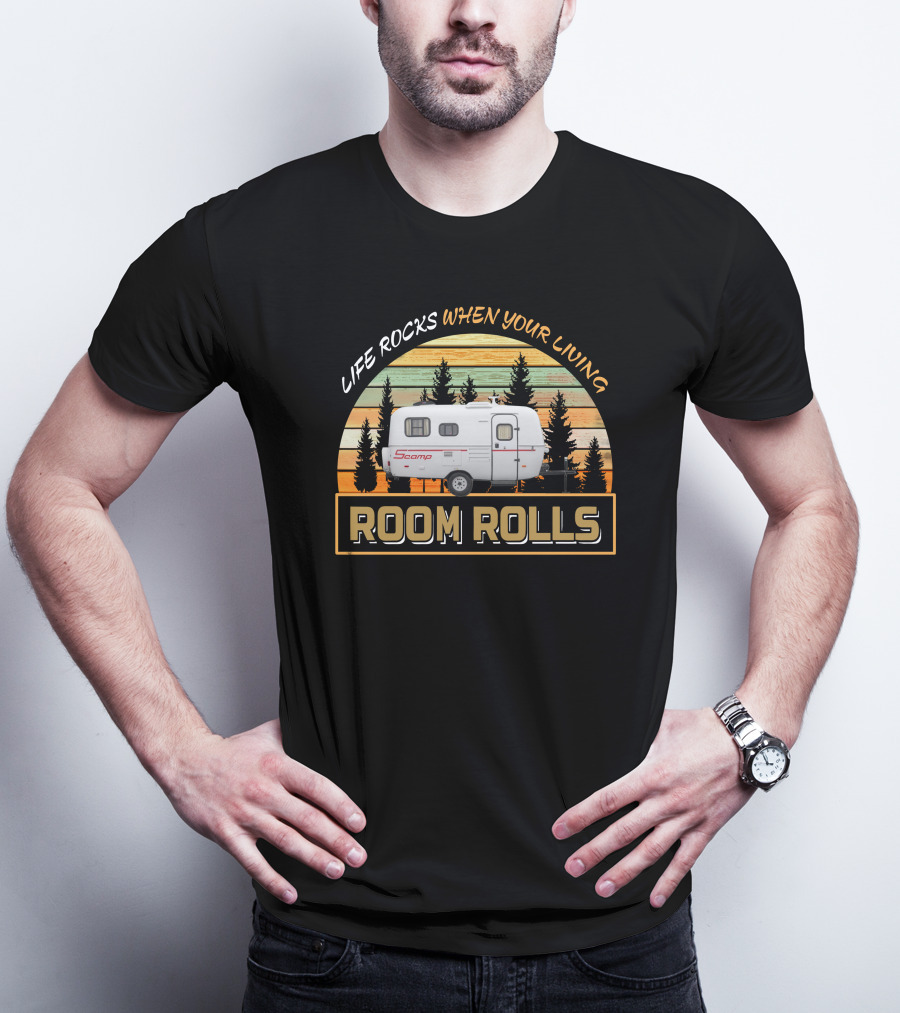 Life Rocks When Your Living Room Rolls Scamp 16 T-Shirt