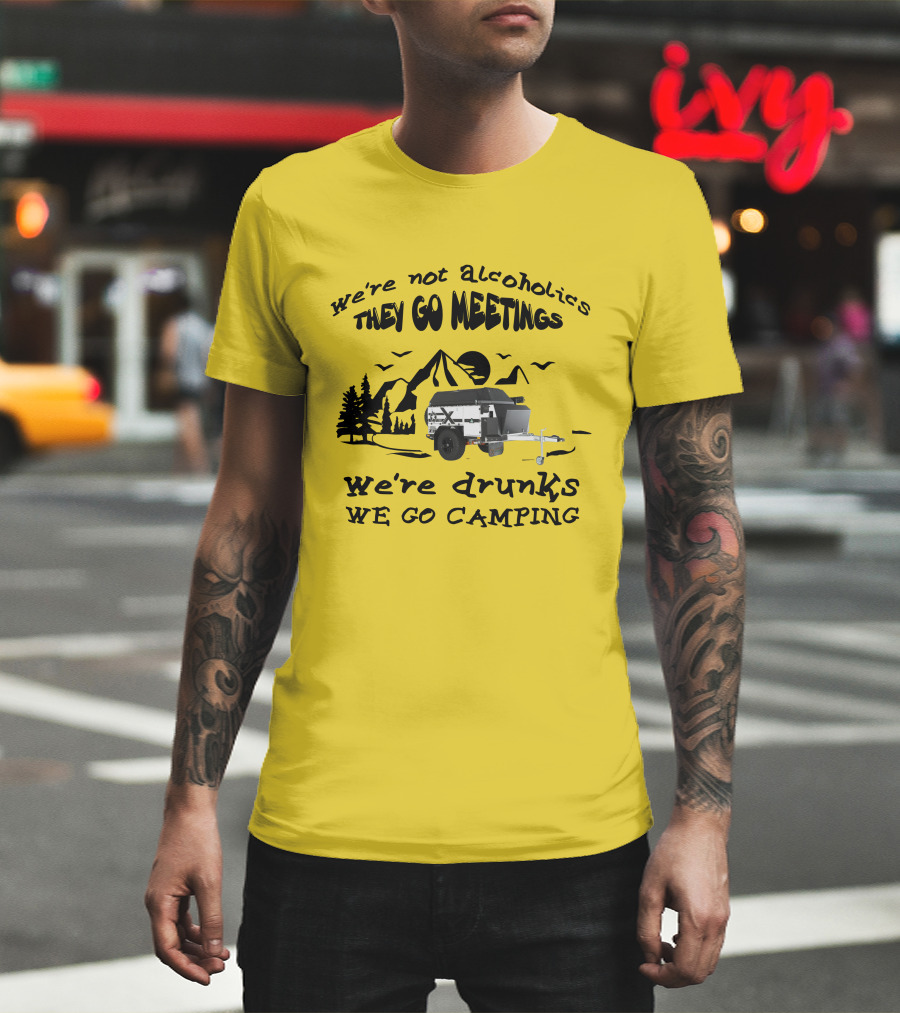 We're Not Alcoholics They Go Meetings We're Drunks We Go Camping Patriot X1H T-Shirt
