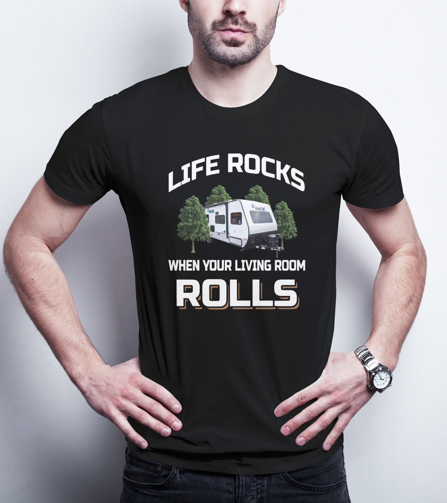 LIFE ROCKS WHEN YOUR LIVING ROOM ROLLS Forest River IBEX 19QTH T-Shirt