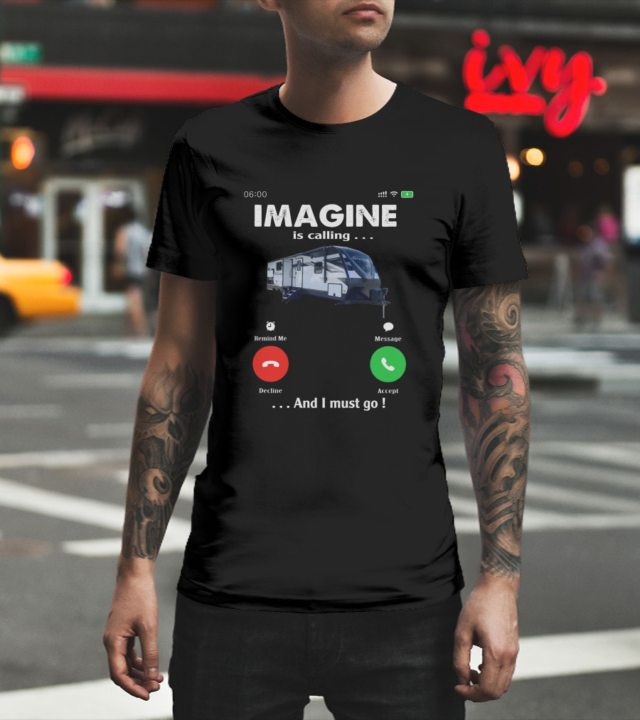 IMAGINE 2760MK Is Calling And I Must Go T-Shirt