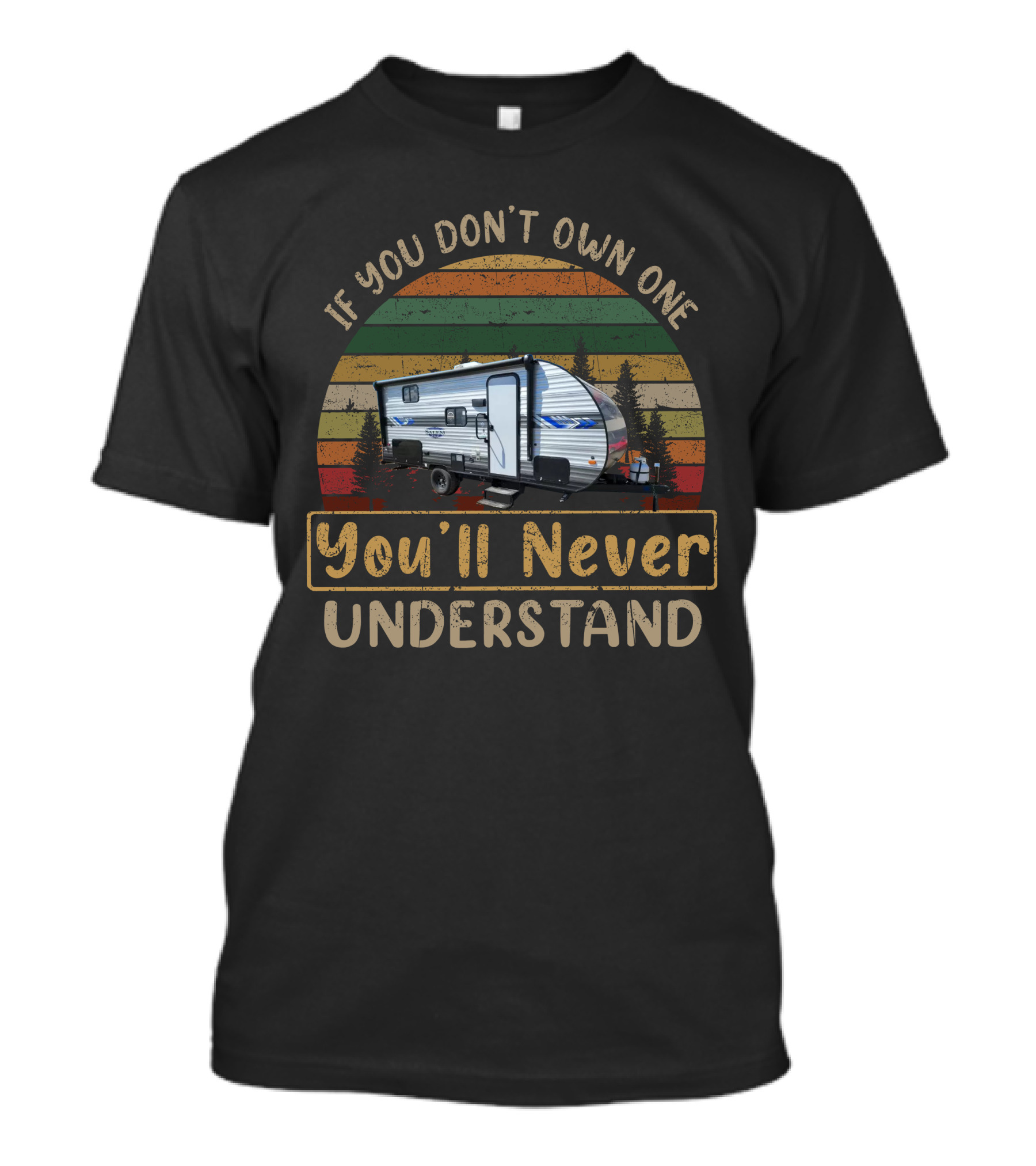 If You Don't Own One You'll Never Understand Camper Scene T-Shirt