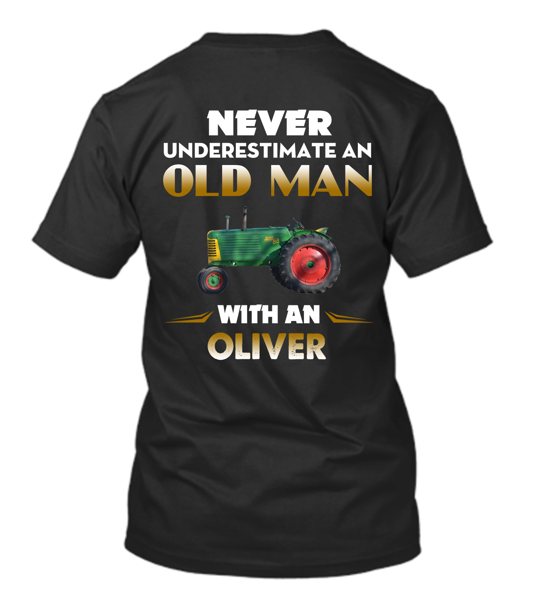 NEVER UNDERESTIMATE AN OLD MAN WITH AN OLIVER 88 TRACTOR T-Shirt
