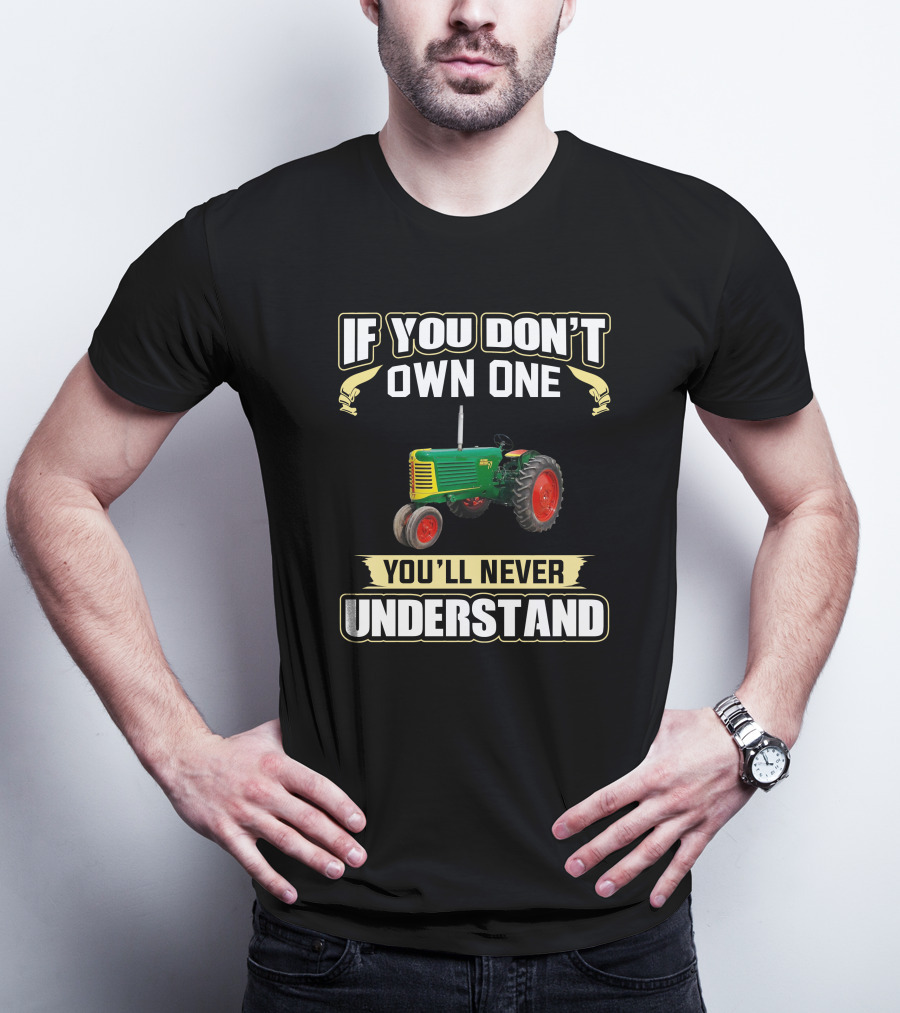 If You Don’t Own One You’ll Never Understand Oliver 77 Tractor T-Shirt