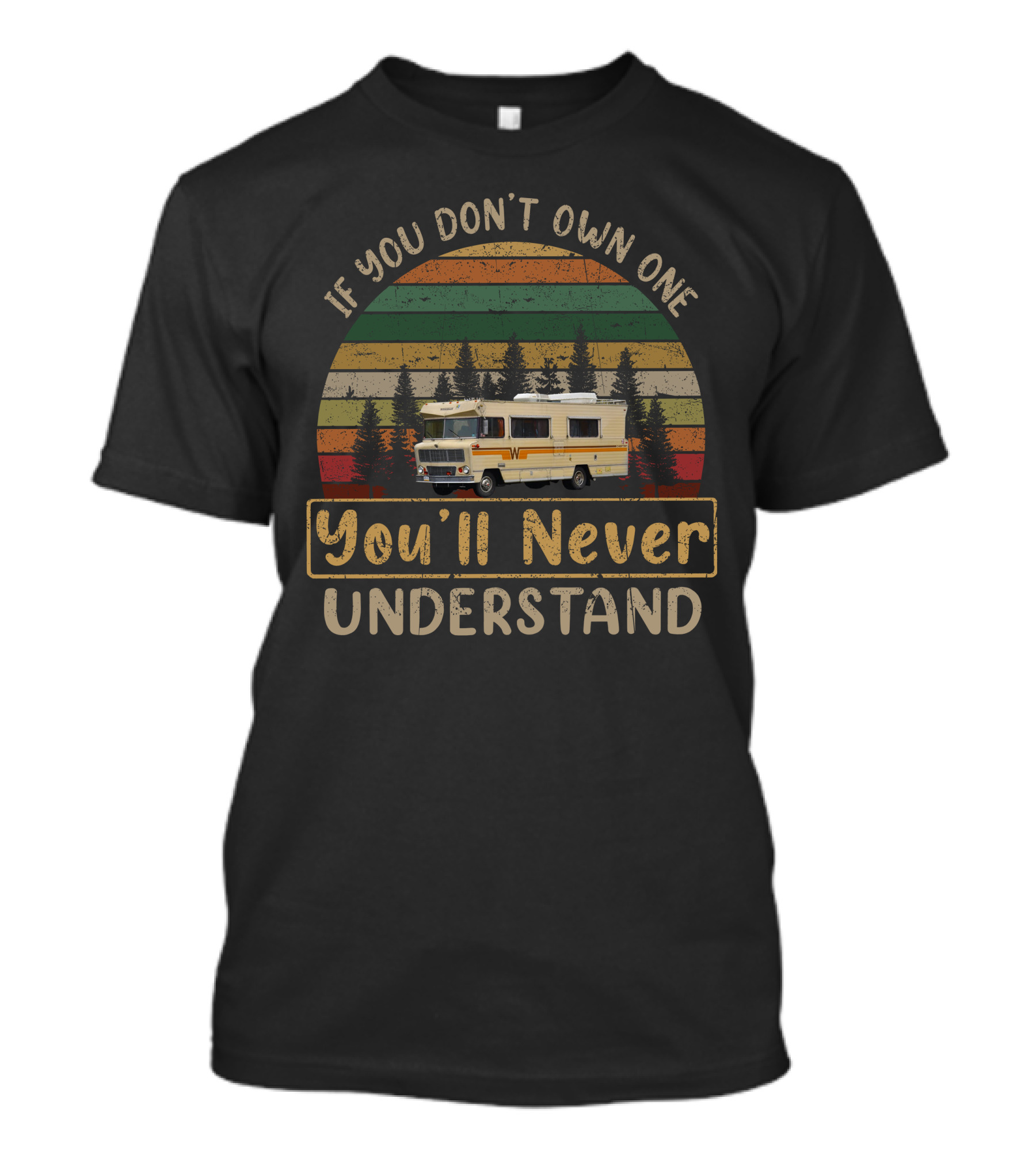 If You Don't Own One You'll Never Understand 1976 Winnebago Chieftain T-Shirt