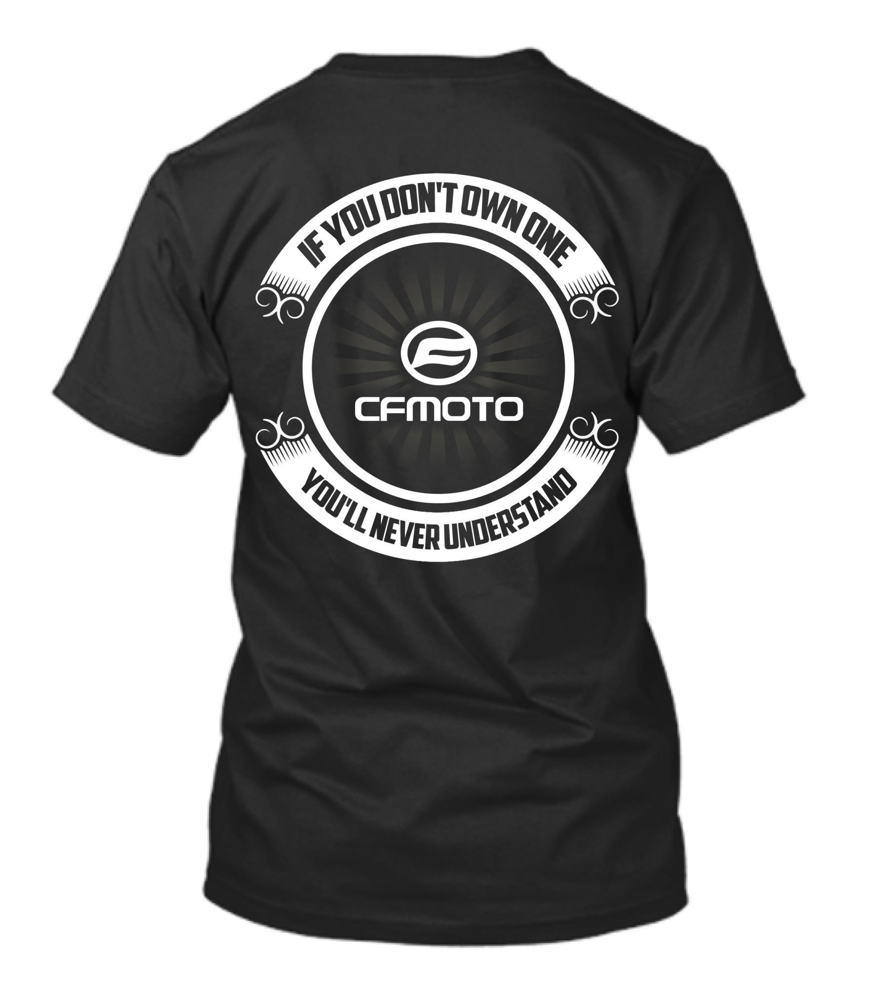 CF Moto If You Don't Own One You'll Never Understand T-Shirt