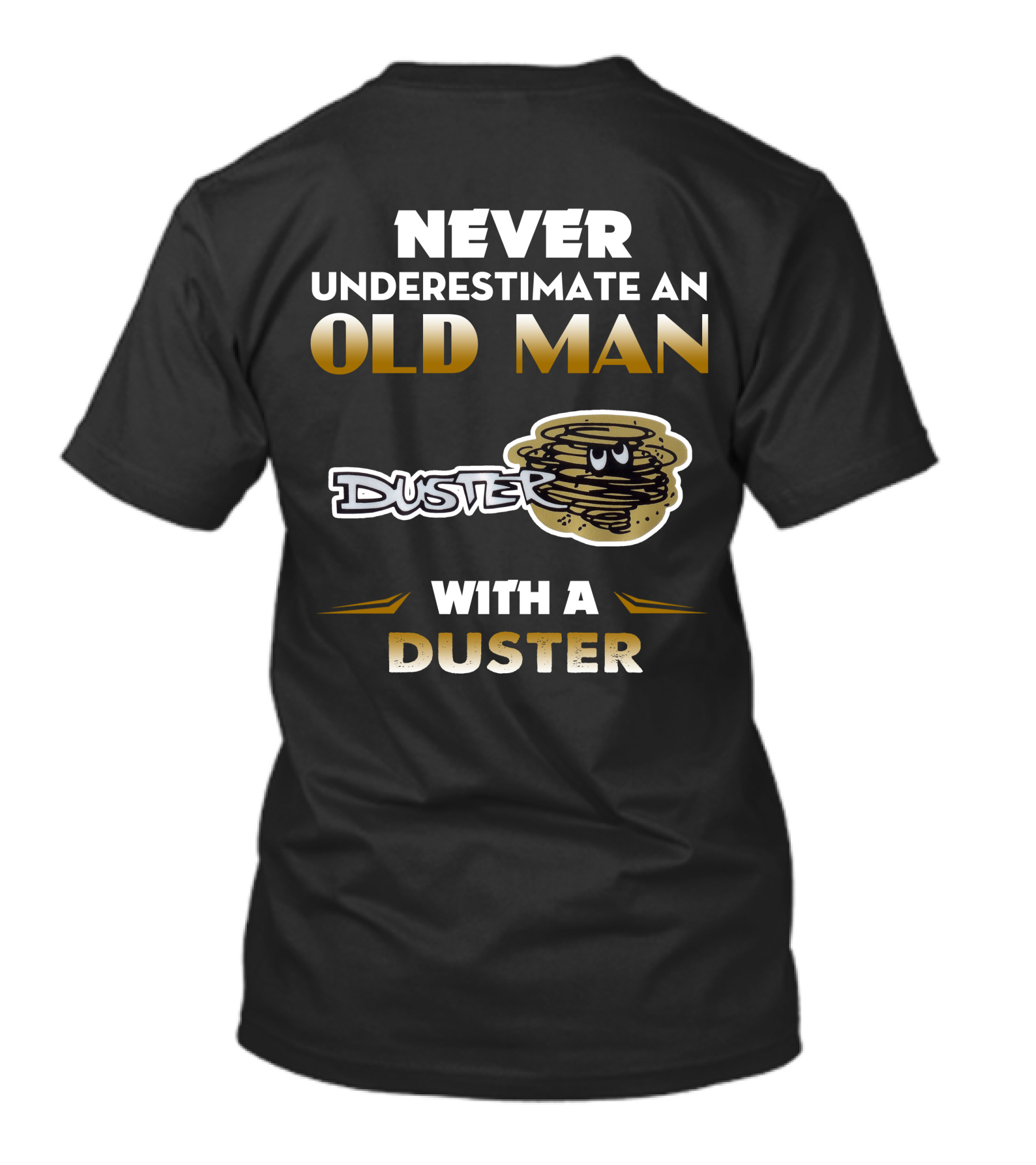 Never Underestimate An Old Man With A Duster T-Shirt