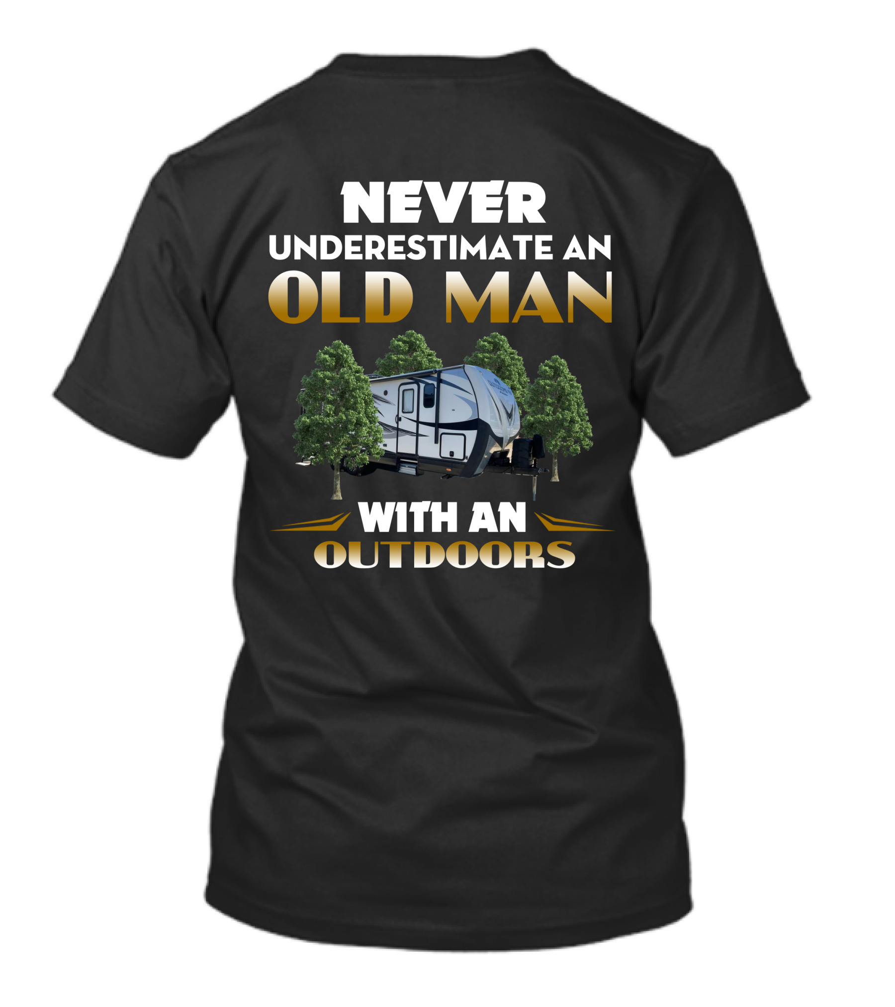 Never Underestimate An Old Man With An Outdoors H-Outdoors T-Shirt