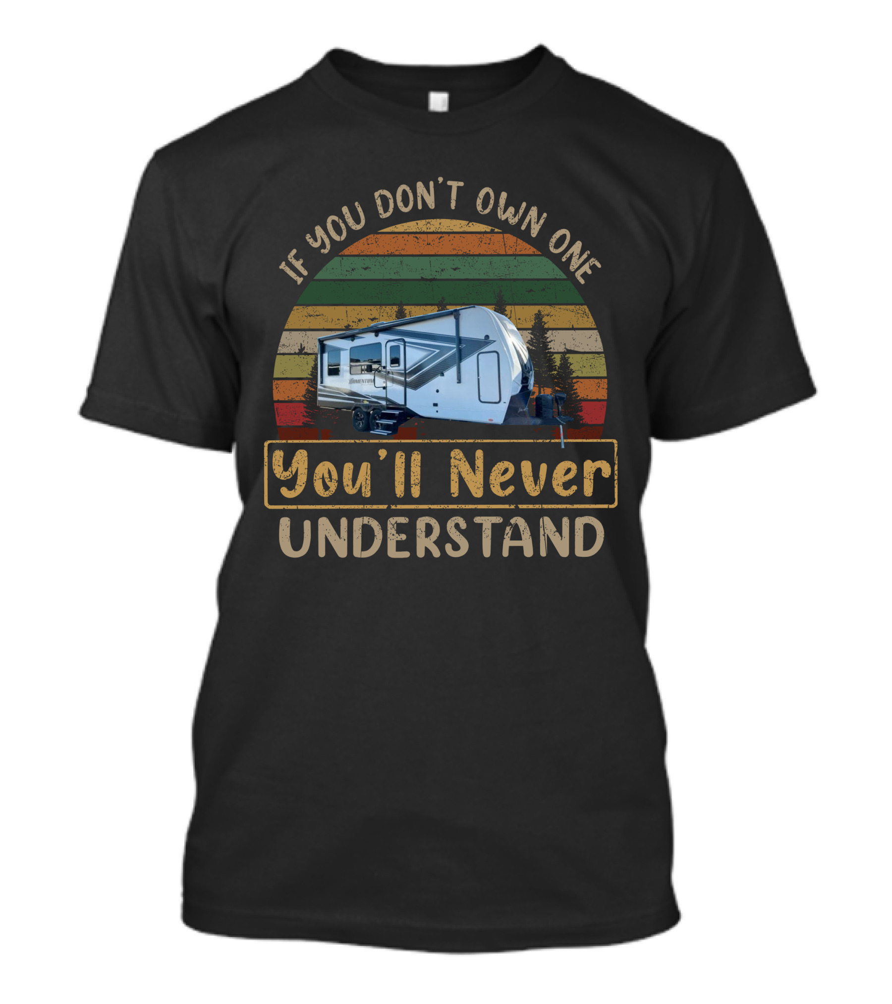 H-Momentum 21G If You Don’t Own One You’ll Never Understand Vintage Camper Circle Pines T-Shirt