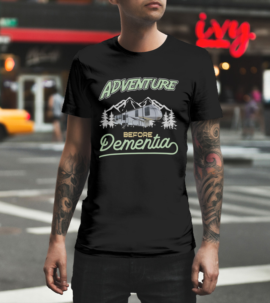 Adventure Before Dementia Rv Mountains T-Shirt