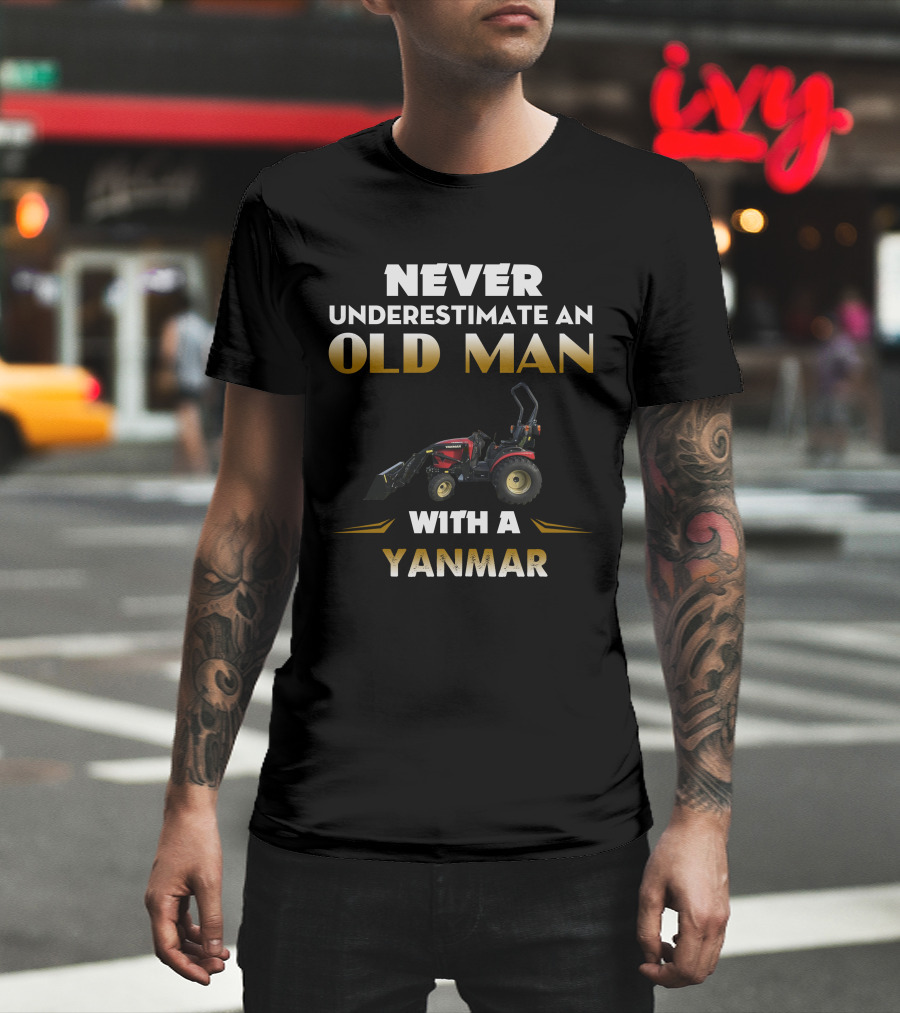 Never Underestimate An Old Man With A Yanmar T-Shirt