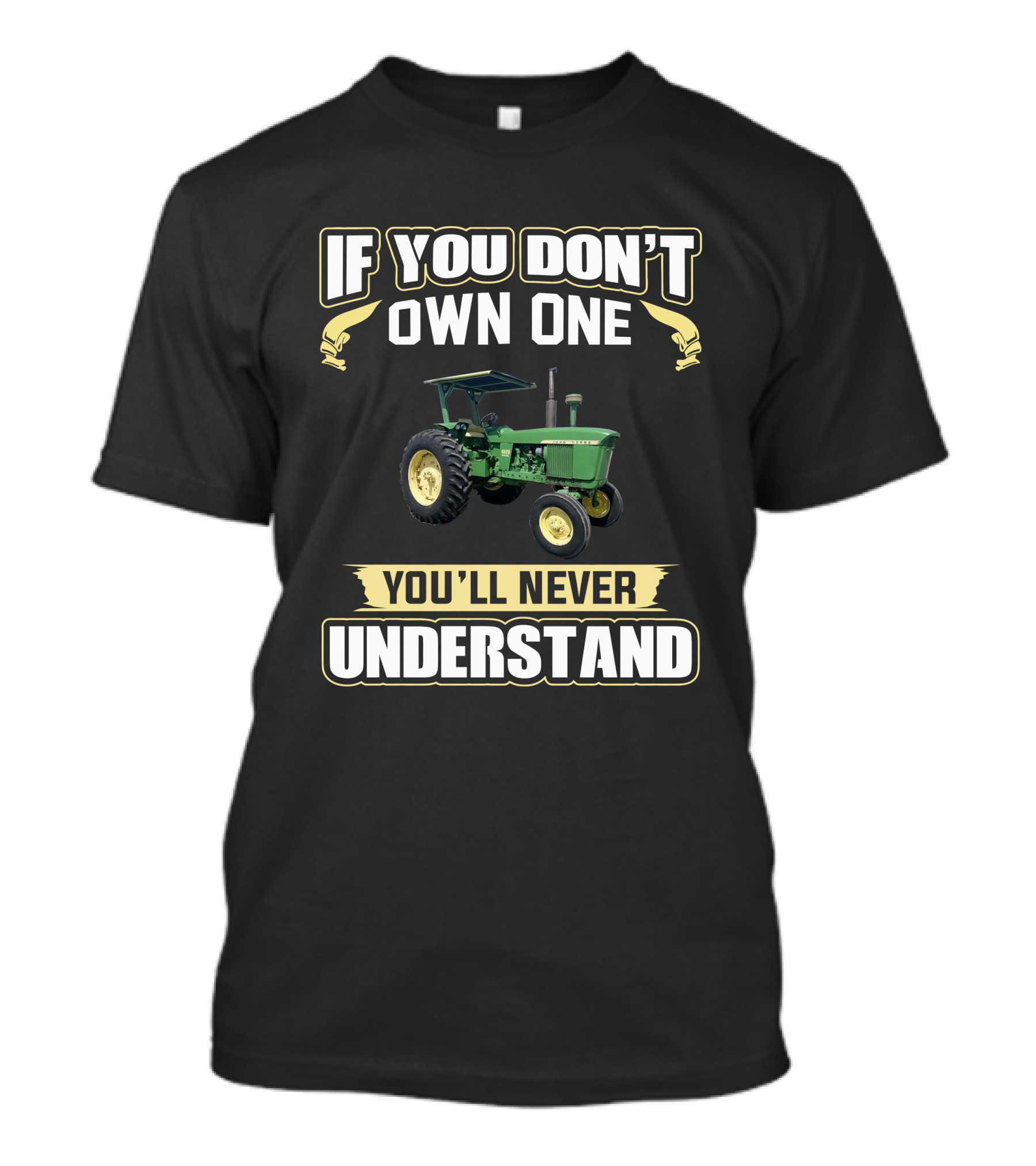 If You Don't Own One JD 4020 You'll Never Understand T-Shirt