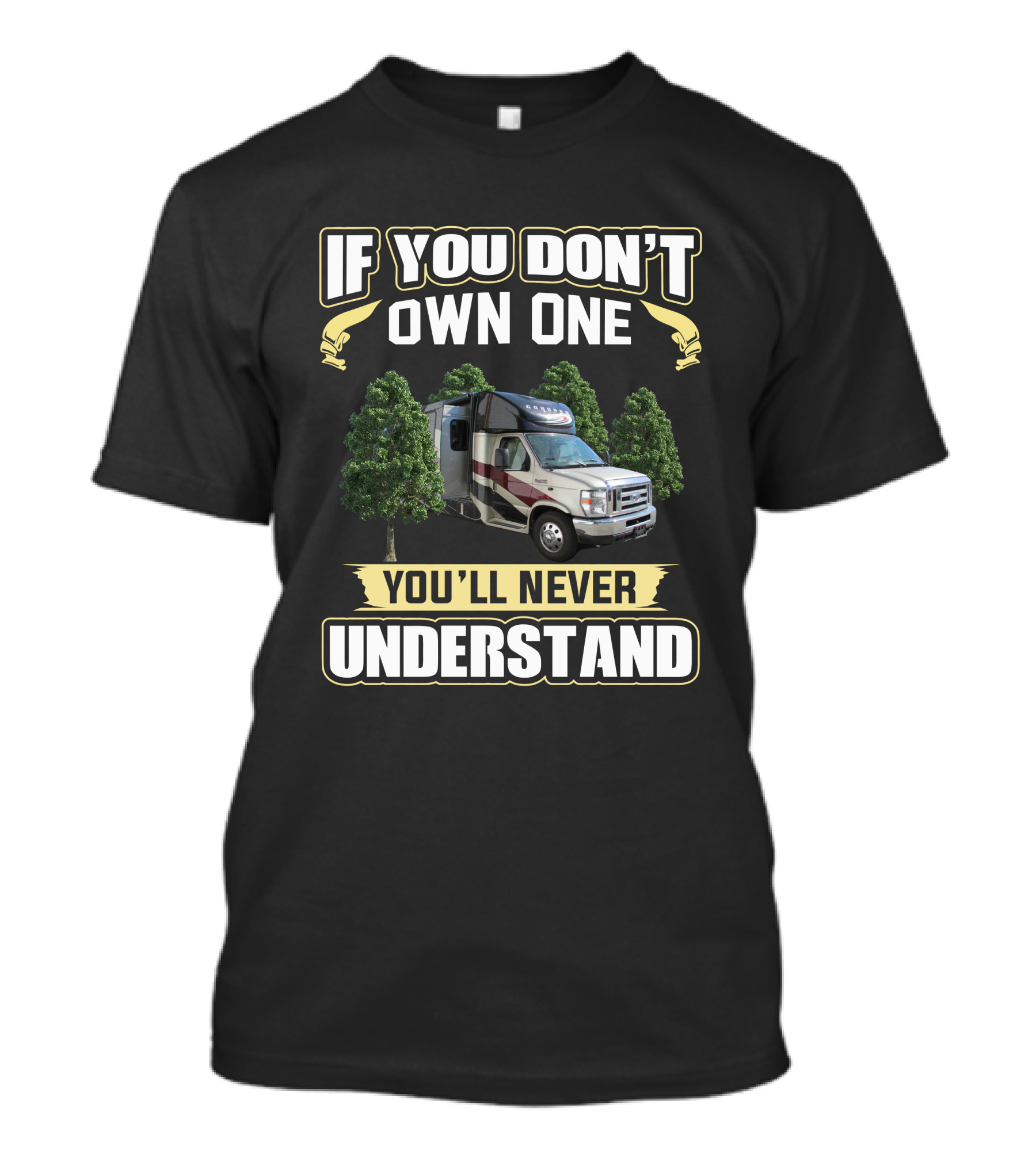 If You Don't Own One You'll Never Understand Coachmen Concord RV T-Shirt