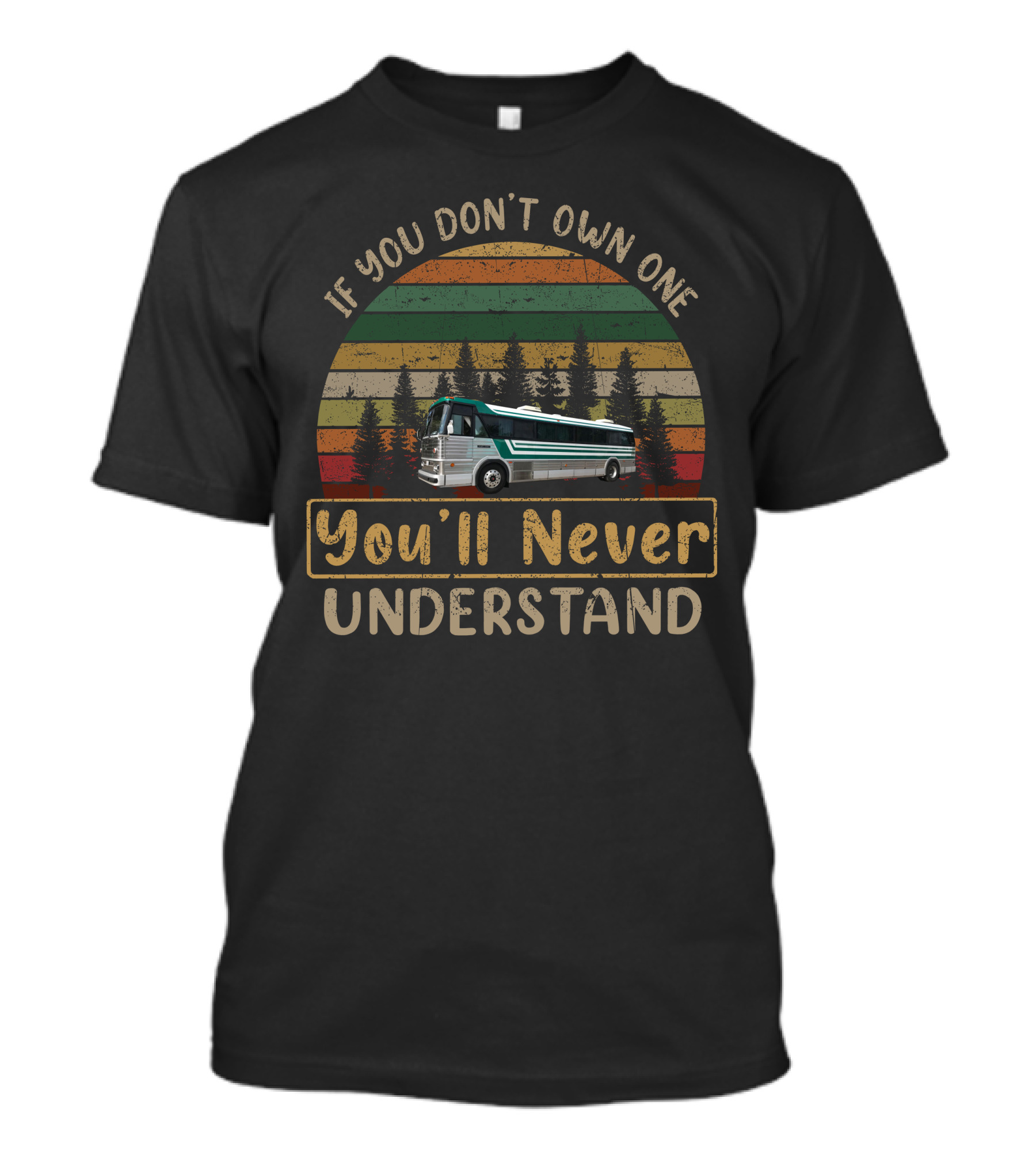 If You Don't Own One You'll Never Understand Prevost Angola Vintage Bus Forest Stripes T-Shirt