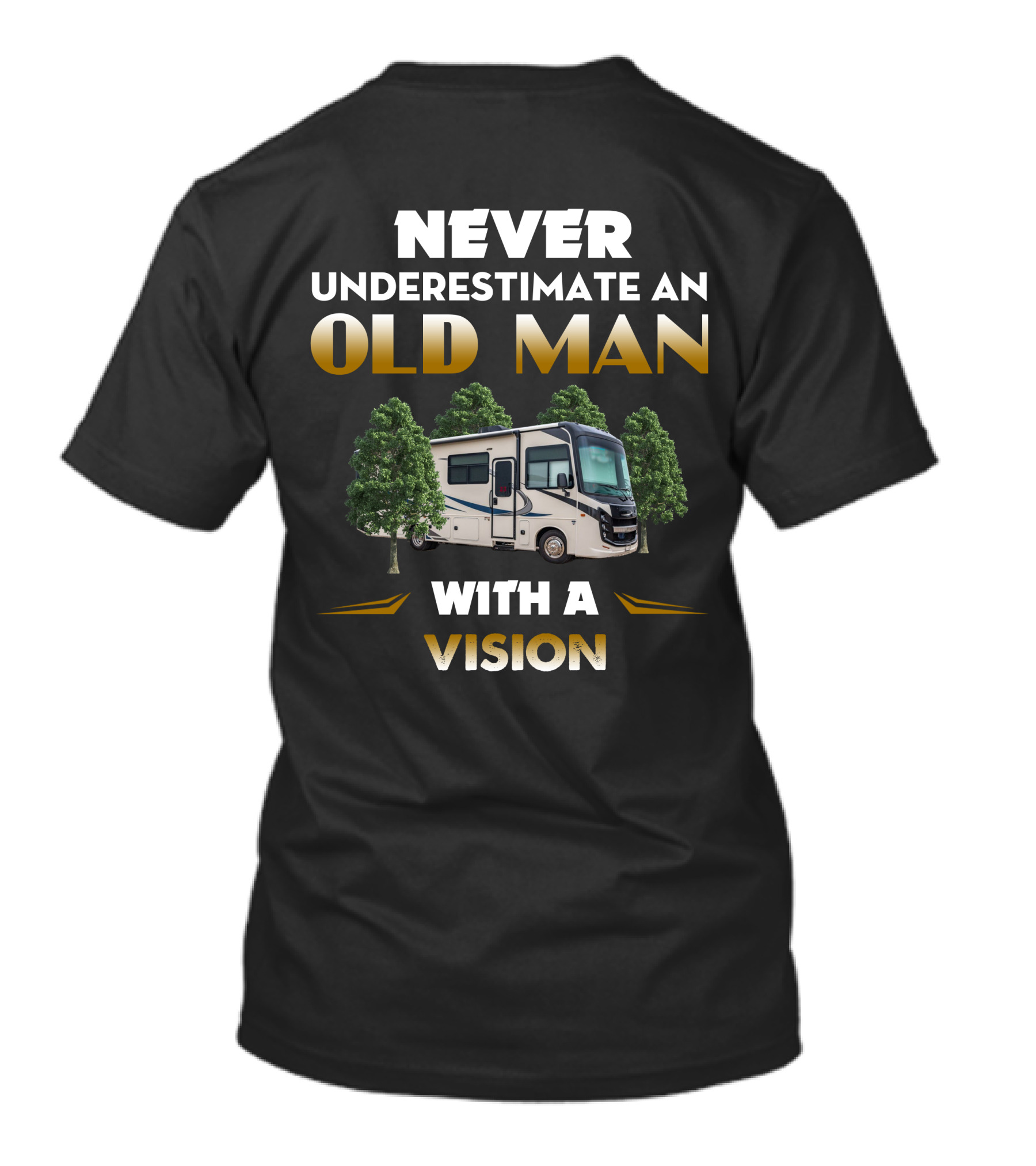 Never Underestimate An Old Man With A Vision Entegra RV T-Shirt
