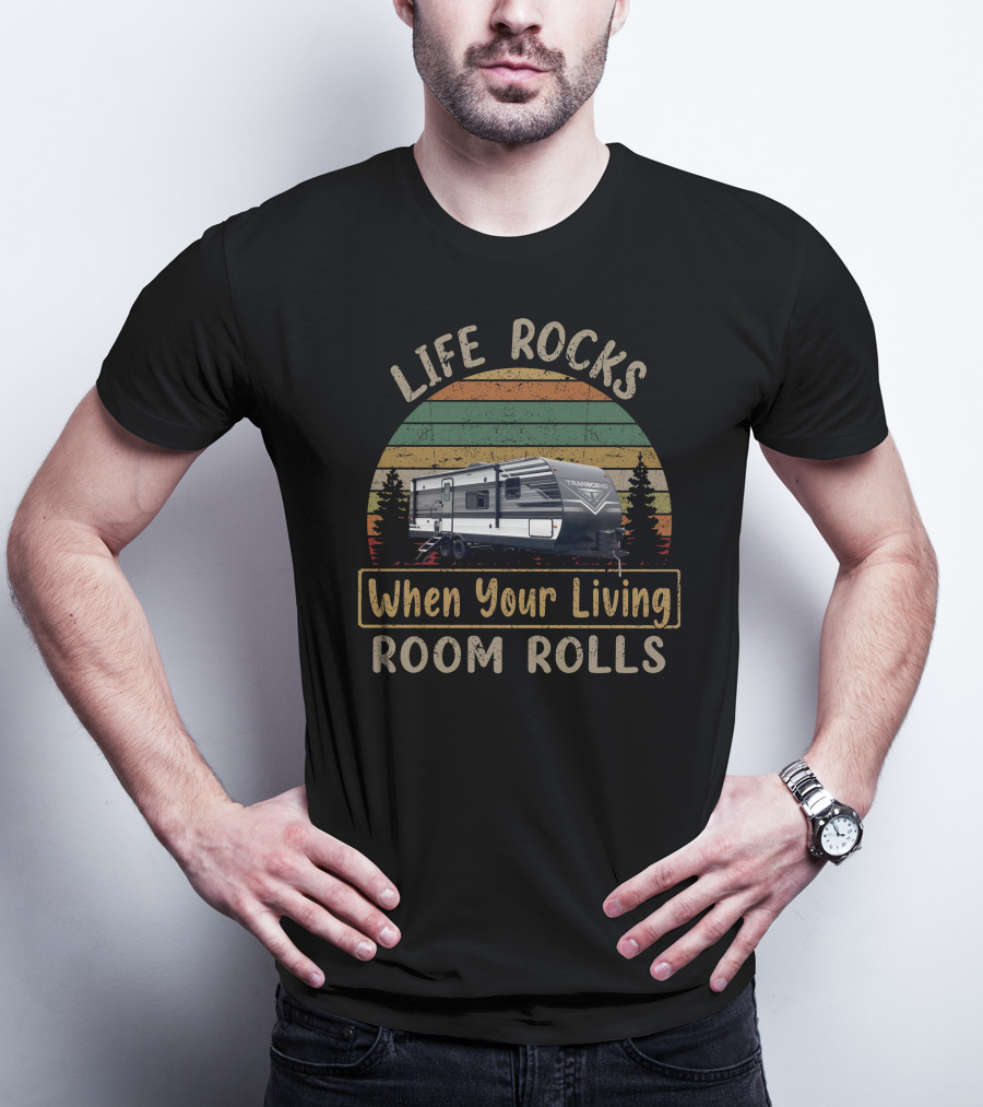 LIFE ROCKS When Your Living ROOM ROLLS Transcend Xplor Camper Retro Stripes T-Shirt