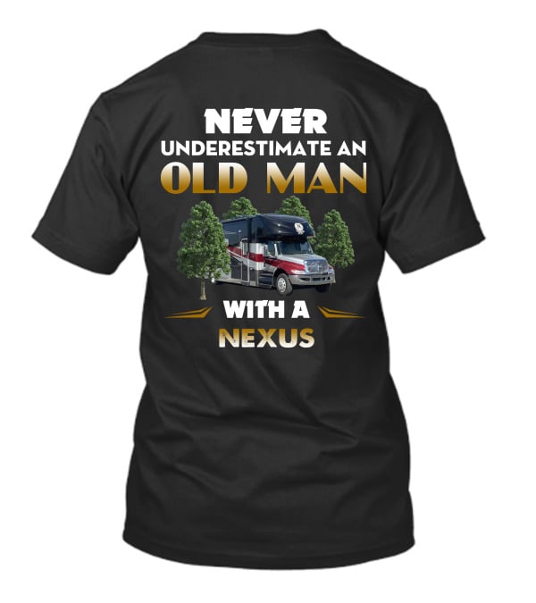 NEVER UNDERESTIMATE AN OLD MAN WITH A NEXUS T-Shirt