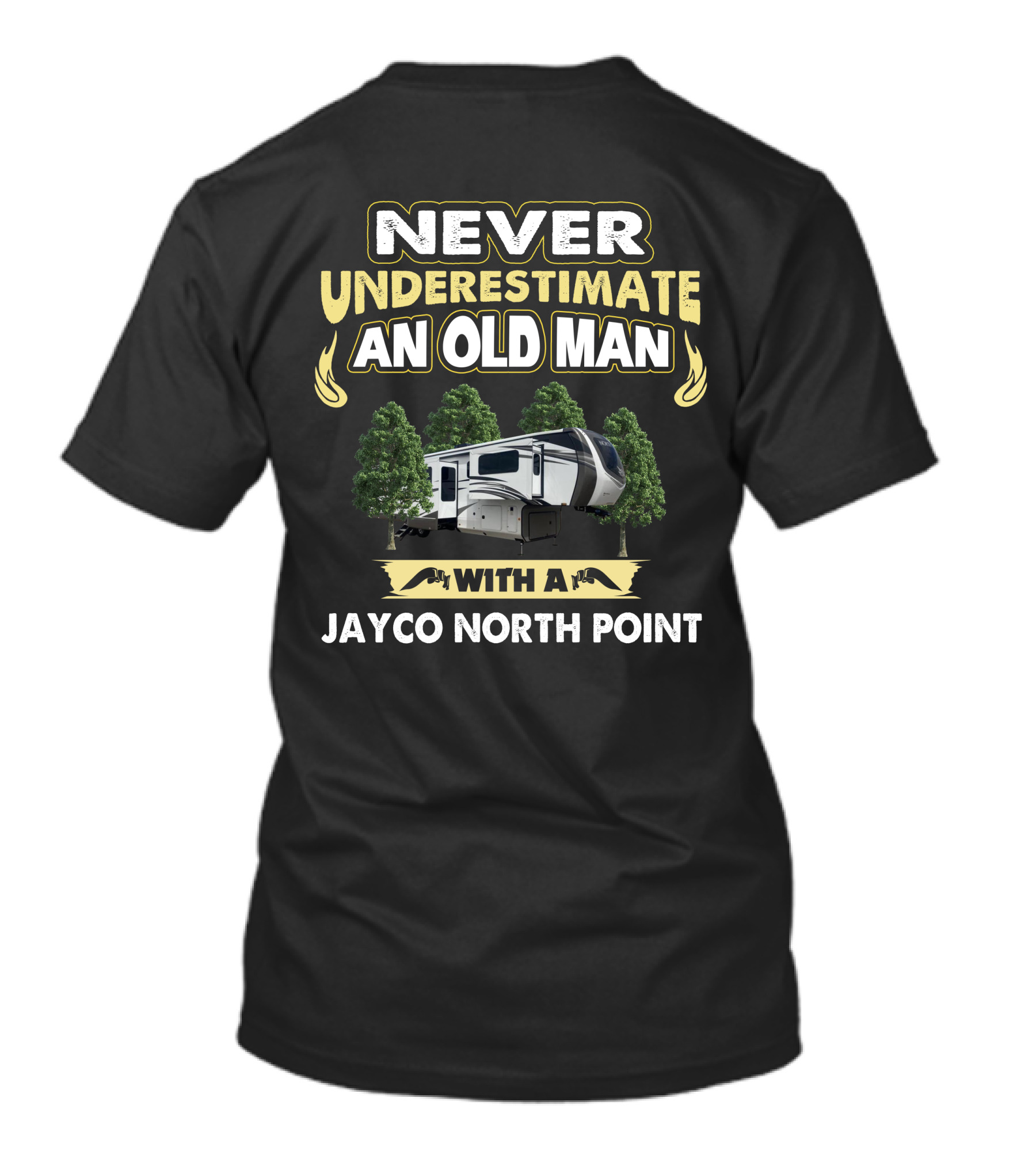 Never Underestimate An Old Man With A Jayco North Point 382FLRB T-Shirt