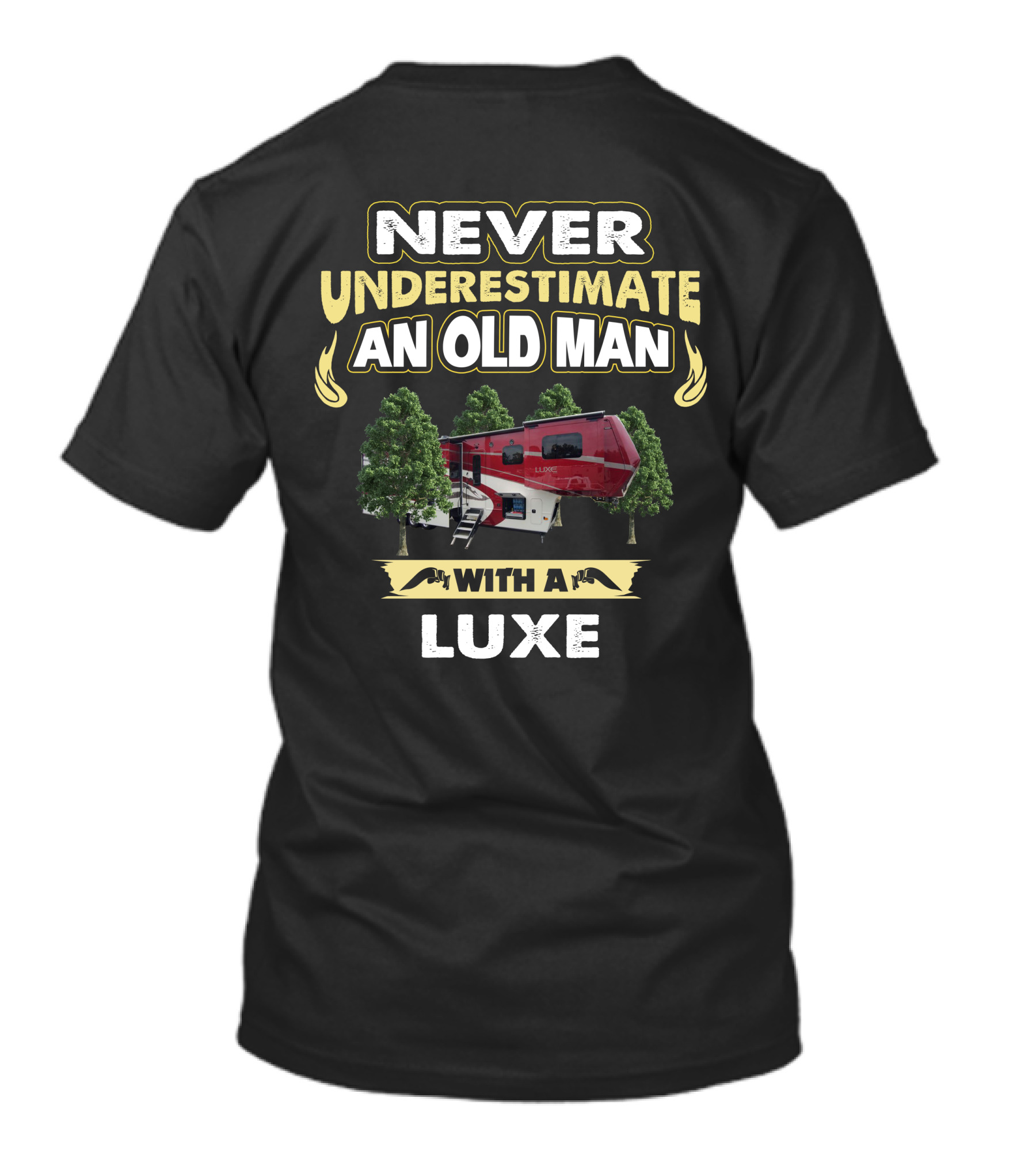 NEVER UNDERESTIMATE AN OLD MAN WITH A LUXE T-Shirt