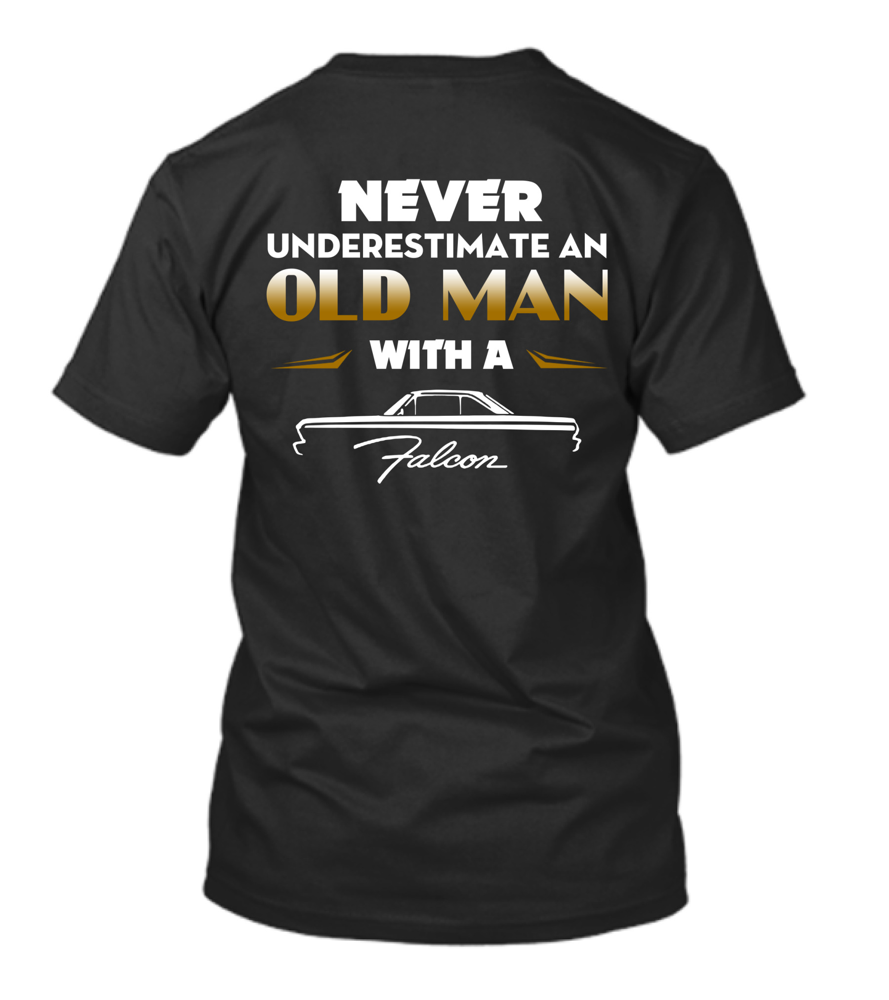 Never Underestimate An Old Man With A Ford Falcon T-Shirt