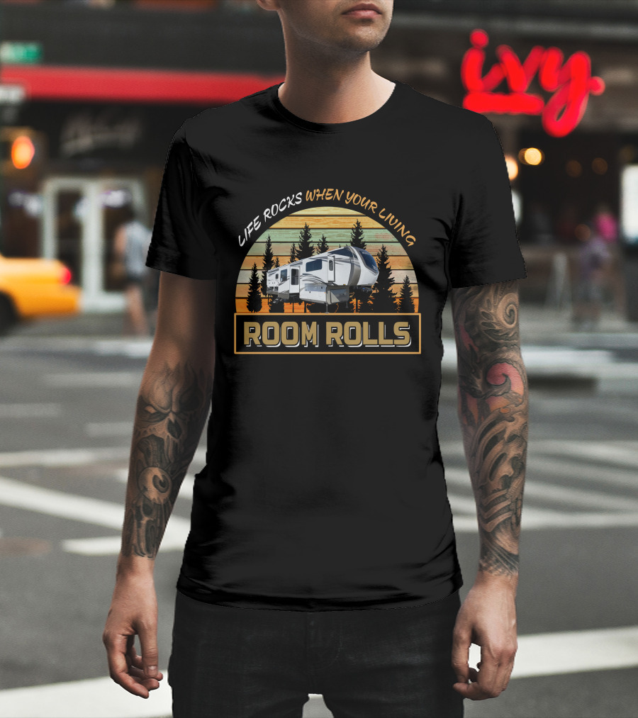 LIFE ROCKS WHEN YOUR LIVING ROOM ROLLS North Point 382FLRB T-Shirt