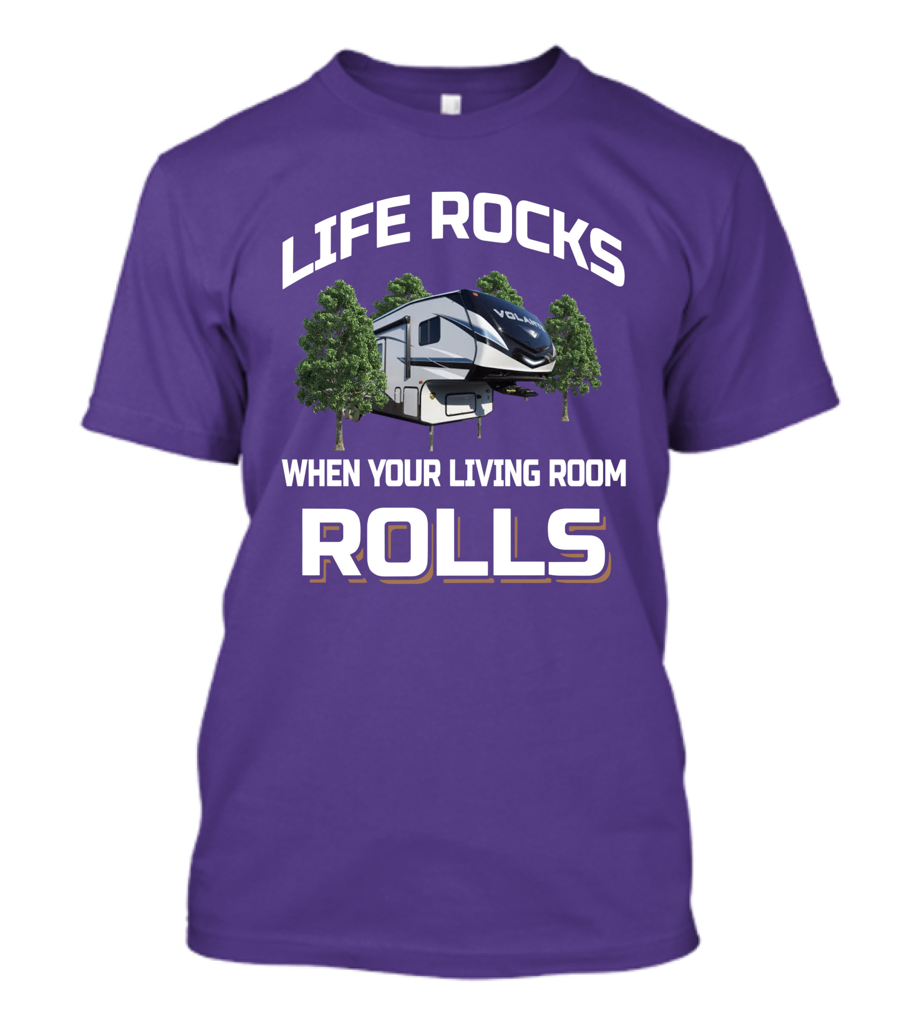 Life Rocks When Your Living Room Rolls Volante RV T-Shirt