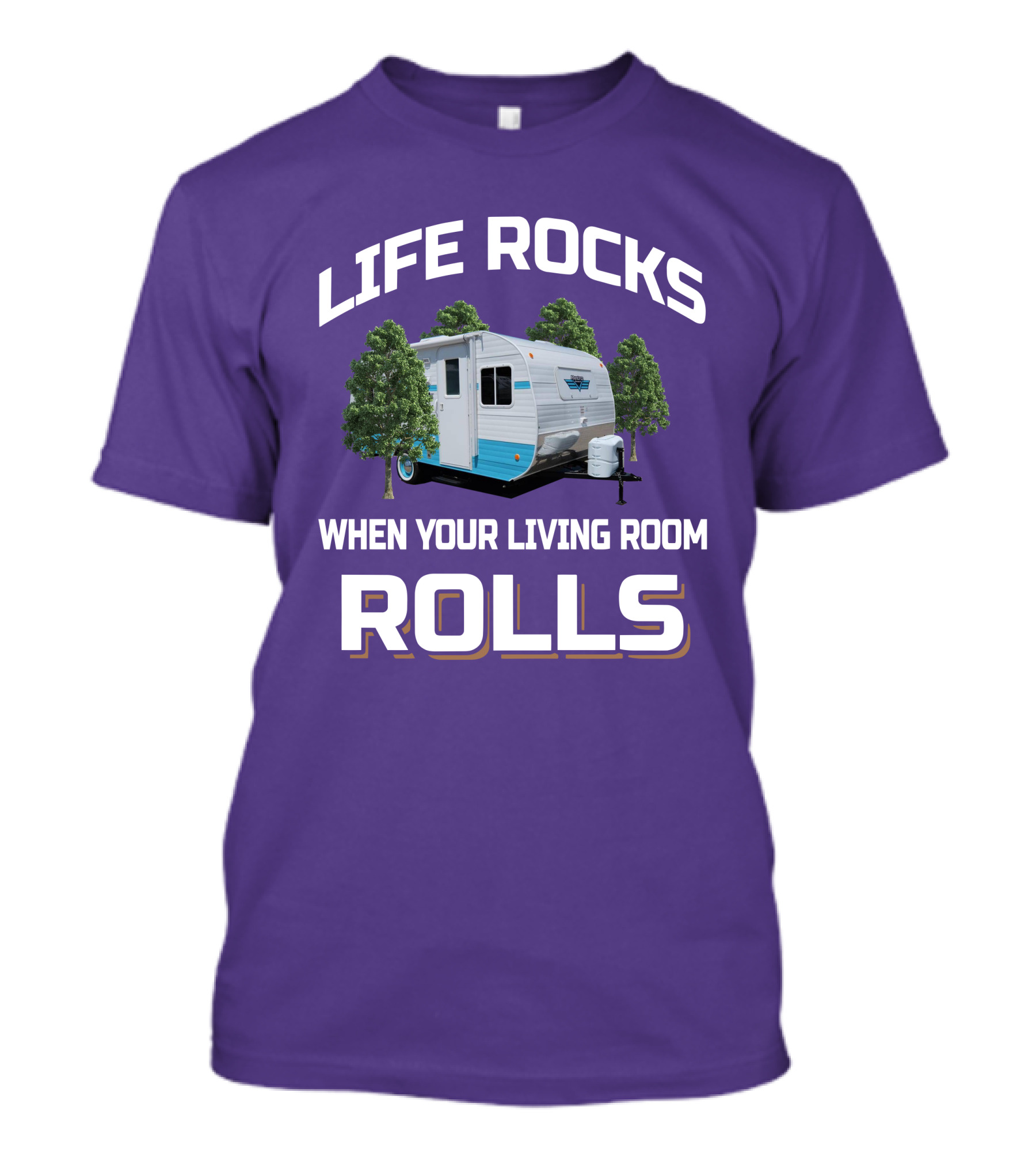 Life Rocks When Your Living Room Rolls Riverside Camper Fun T-Shirt
