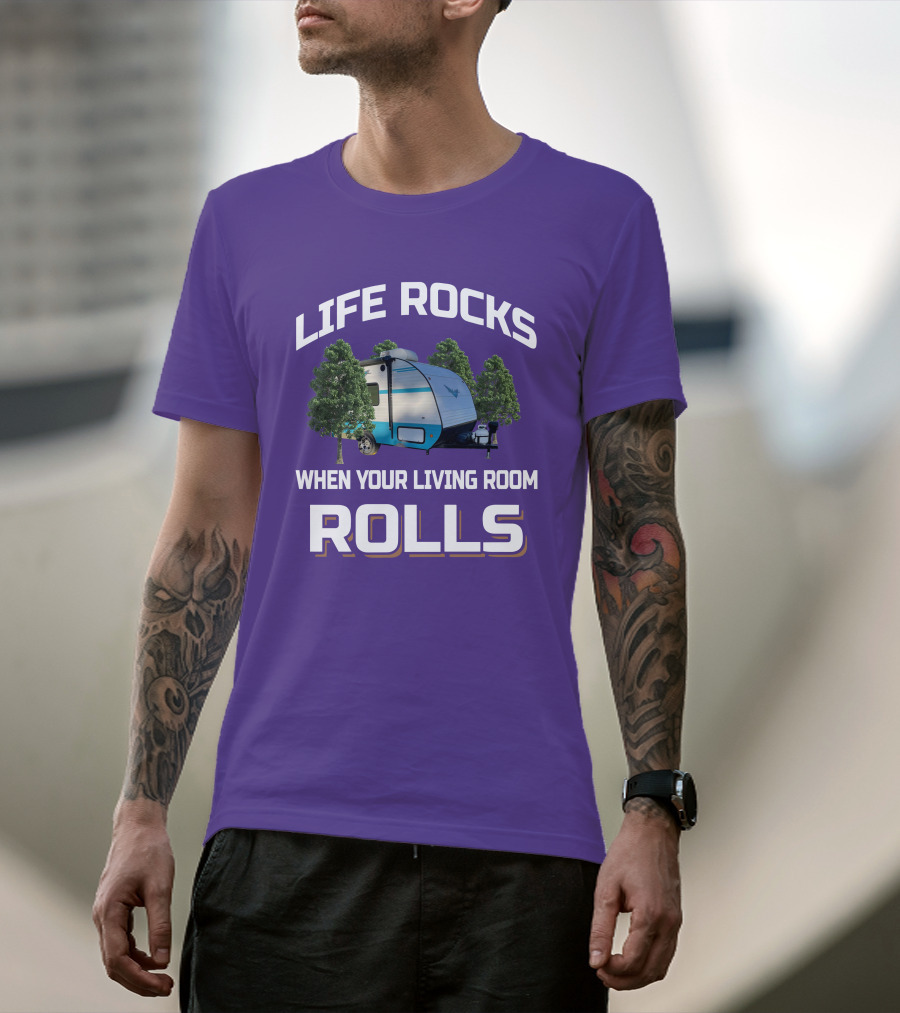 Life Rocks When Your Living Room Rolls Riverside Camper Scene T-Shirt