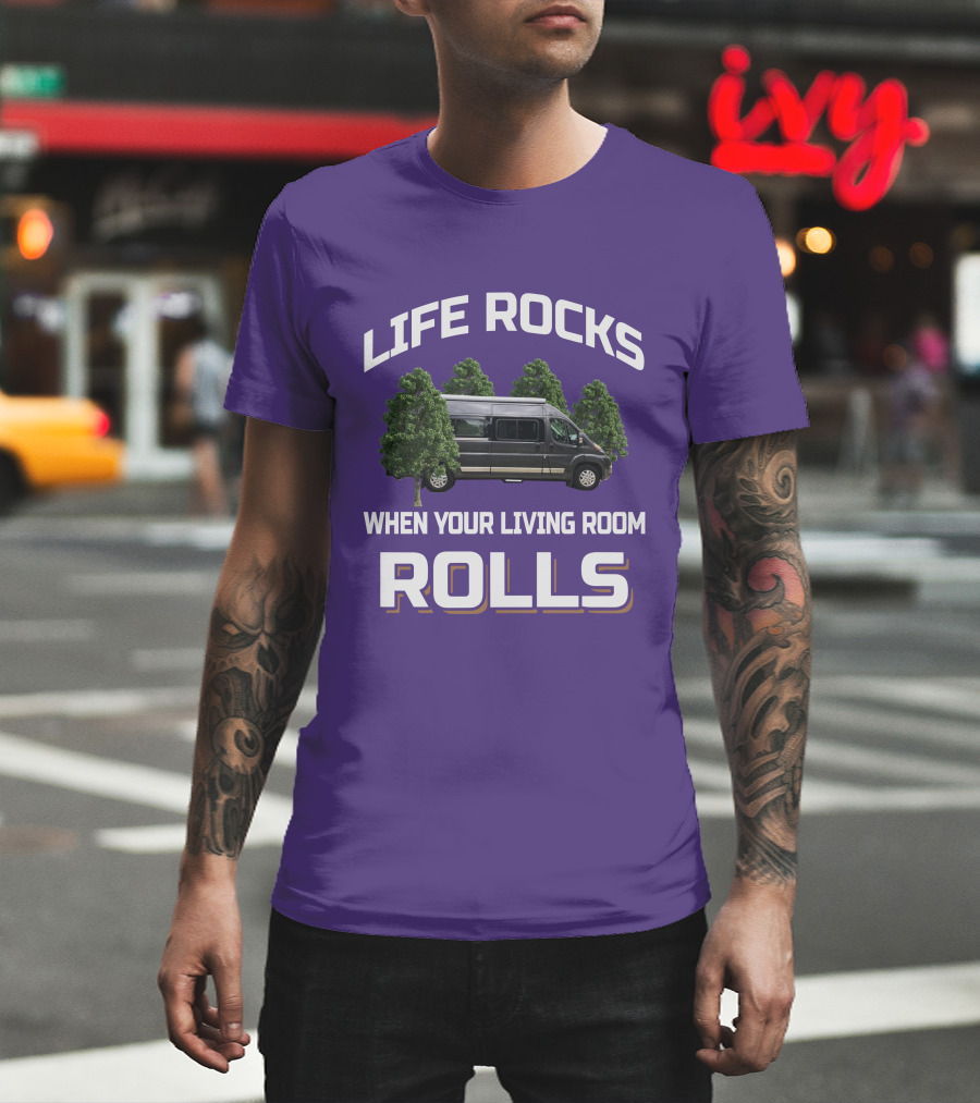 LIFE ROCKS WHEN YOUR LIVING ROOM ROLLS Travato Van Camper Trees T-Shirt