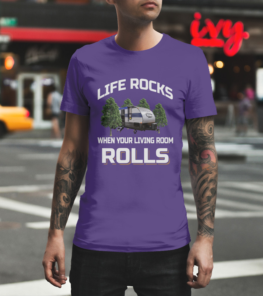 Life Rocks When Your Living Room Rolls Grey Wolf RV T-Shirt