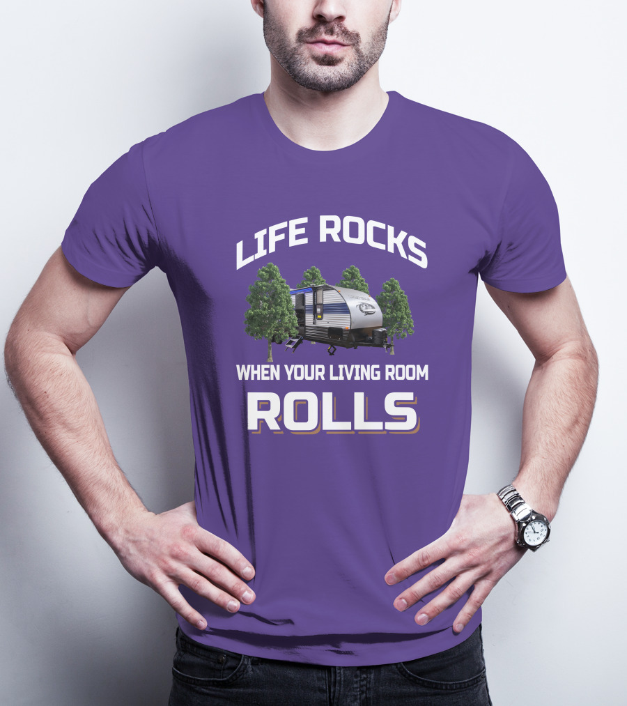 Life Rocks When Your Living Room Rolls Grey Wolf RV T-Shirt