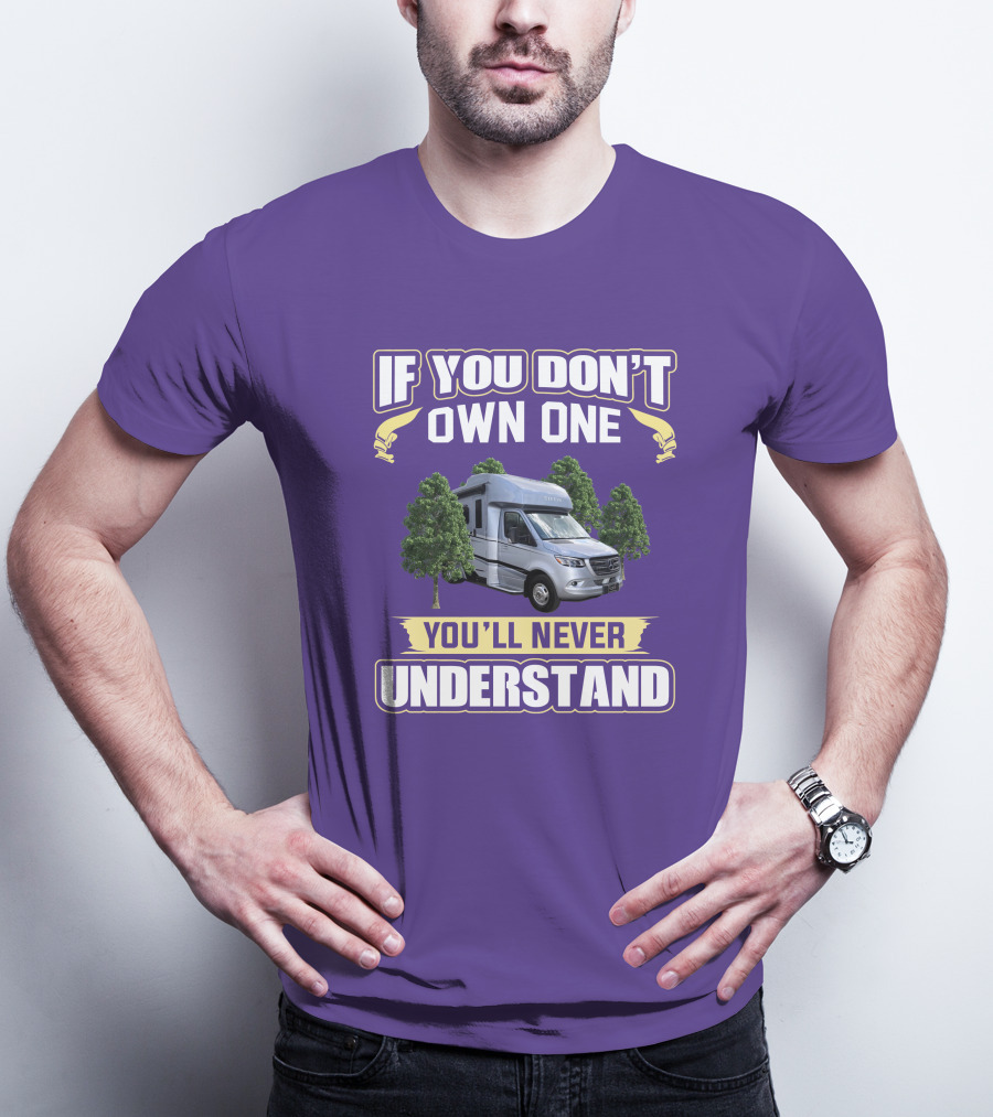If You Don't Own One You'll Never Understand Tiffin Wayfarer RV T-Shirt