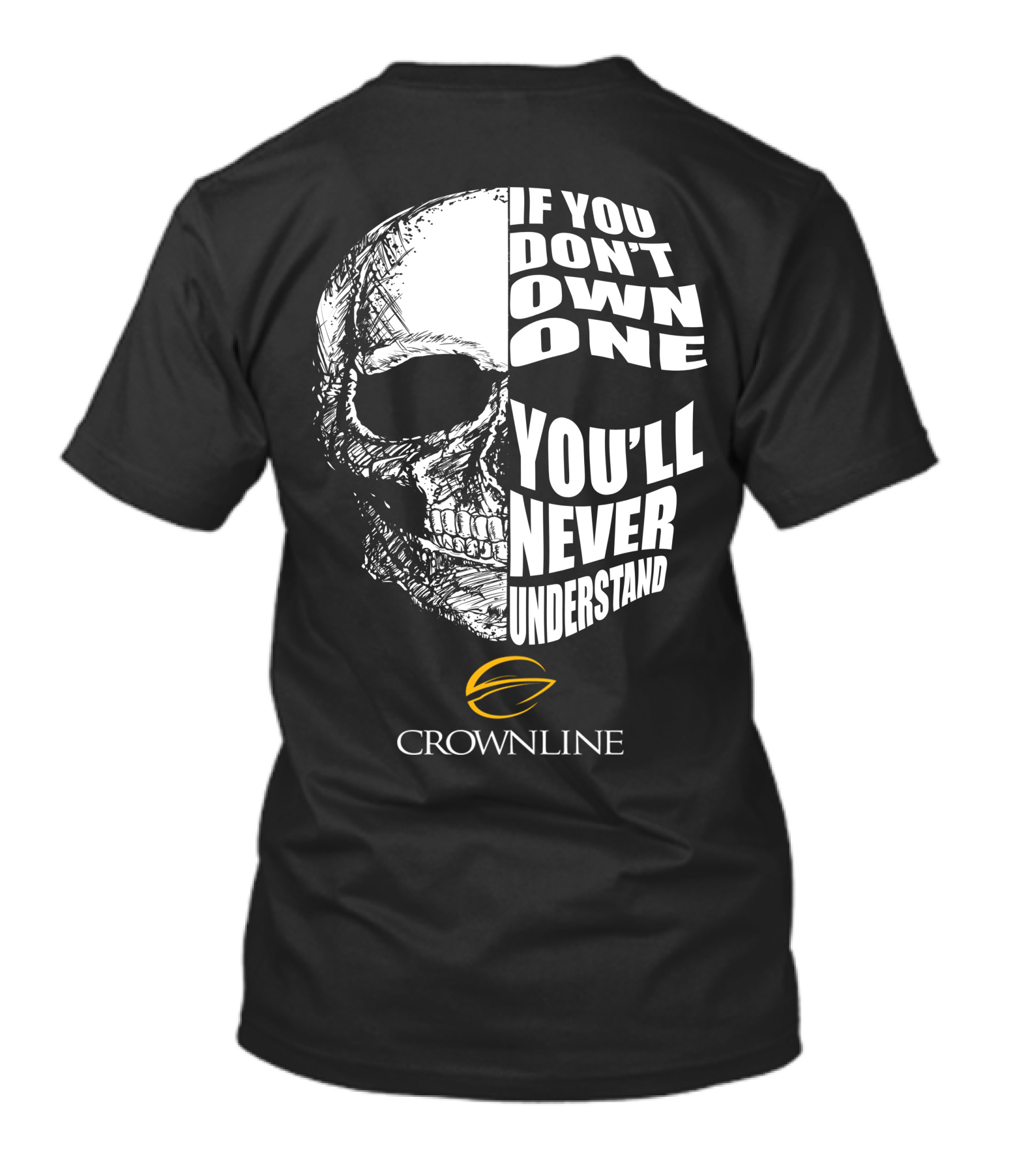 Crownline Boat If You Don't Own One You'll Never Understand T-Shirt